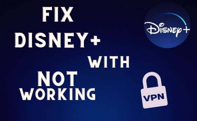 Disney Plus not Working with VPN (Best Fix in 2026) - My Vpn Hub