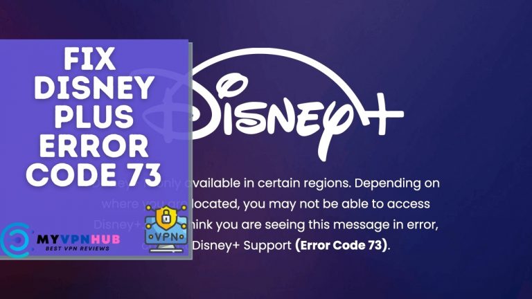 How To Fix Disney Plus Error Code 73 (Best Method in 2025) - My Vpn Hub