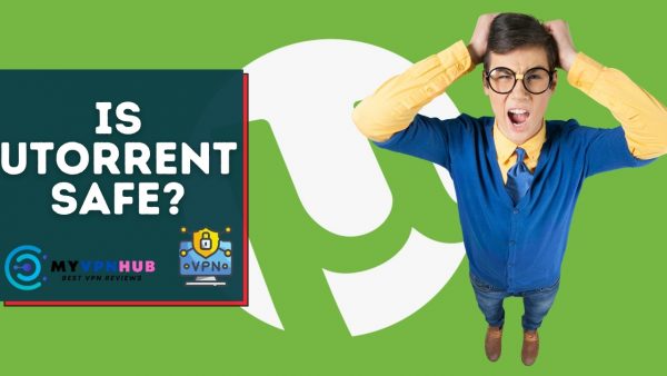 Is uTorrent Safe? (Definitive Answer in 2025) - My Vpn Hub