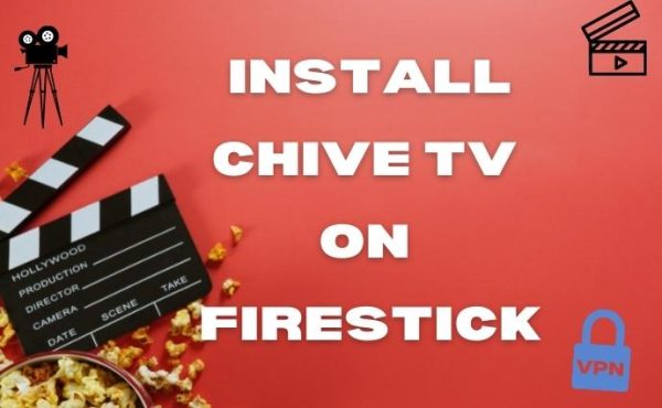 How to Install & Use Chive Tv on Firestick in 2025 - My Vpn Hub