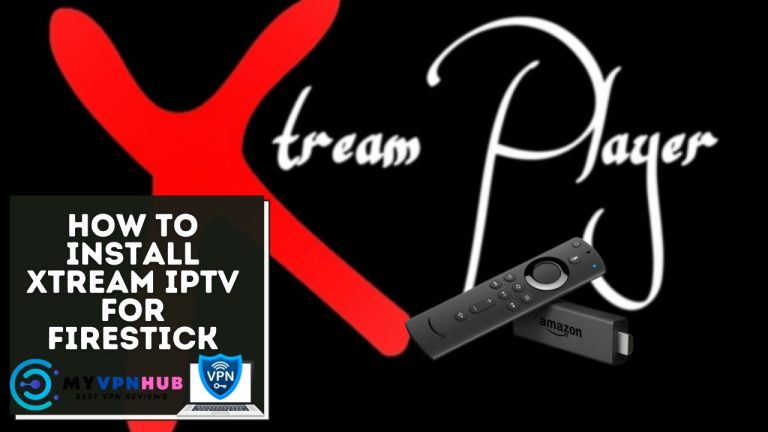 Xtream IPTV for Firestick (How to Install and Use in 2025) - My Vpn Hub