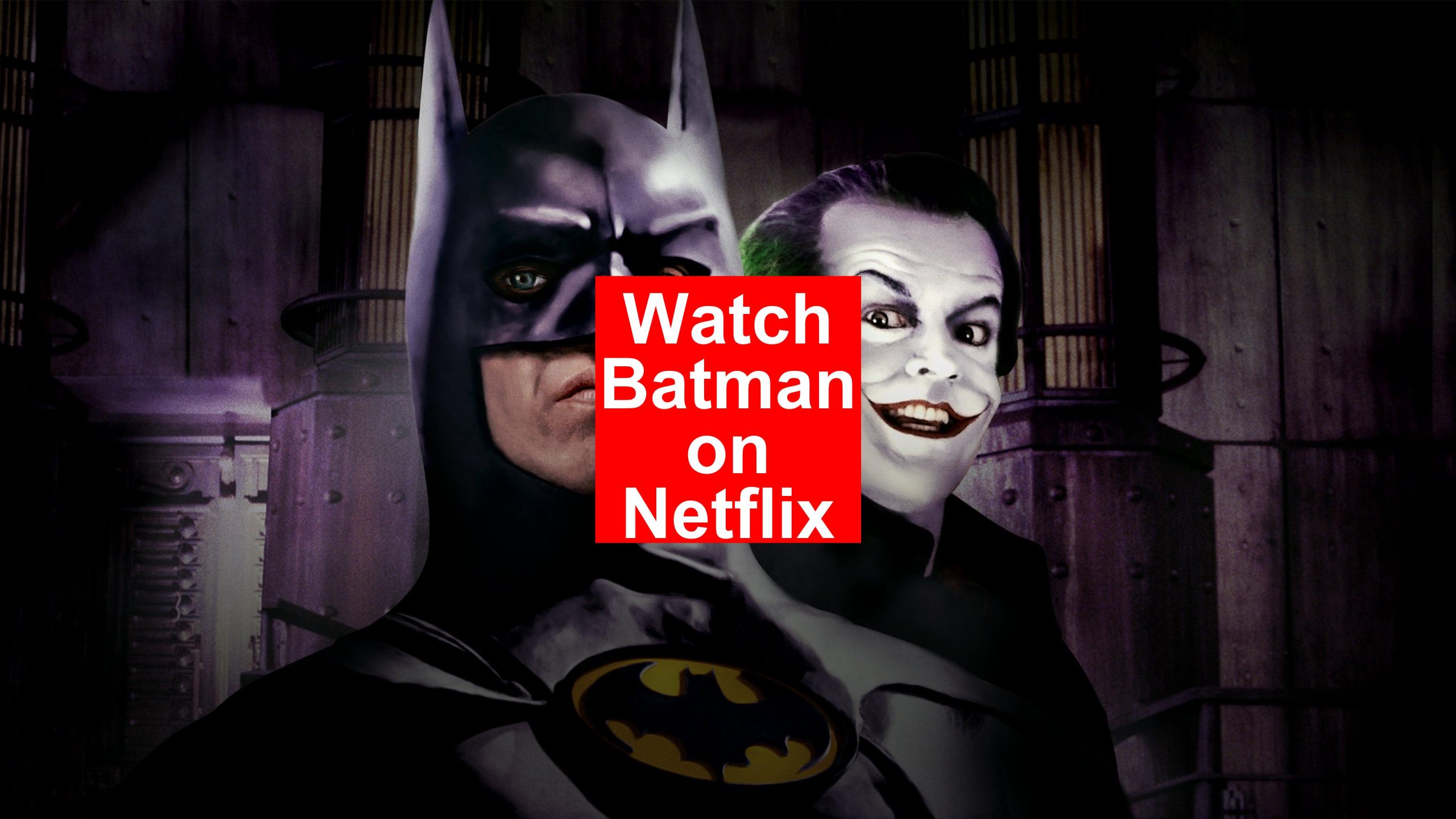 How to Watch Batman On Netflix [Best Guide 2026] - My Vpn Hub