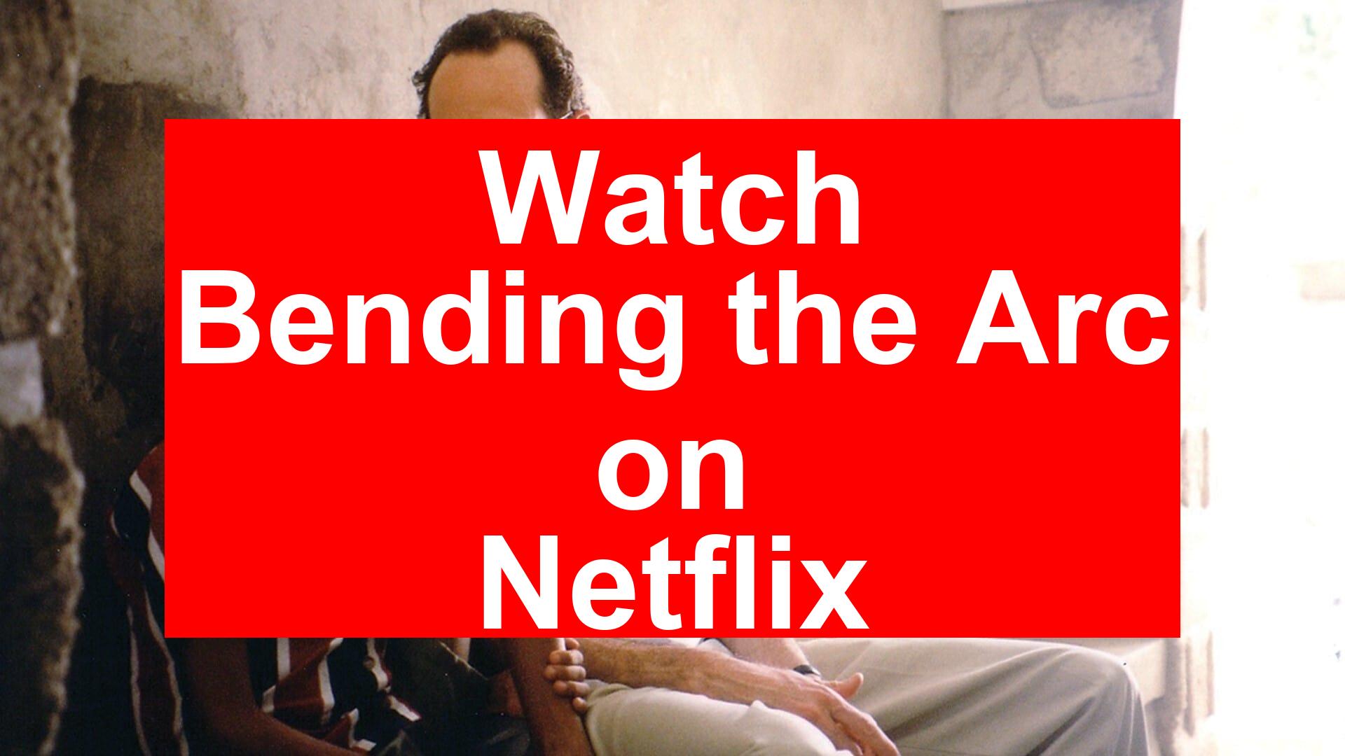 How to Watch Bending the Arc On Netflix [Easy Guide 2025] - My Vpn Hub