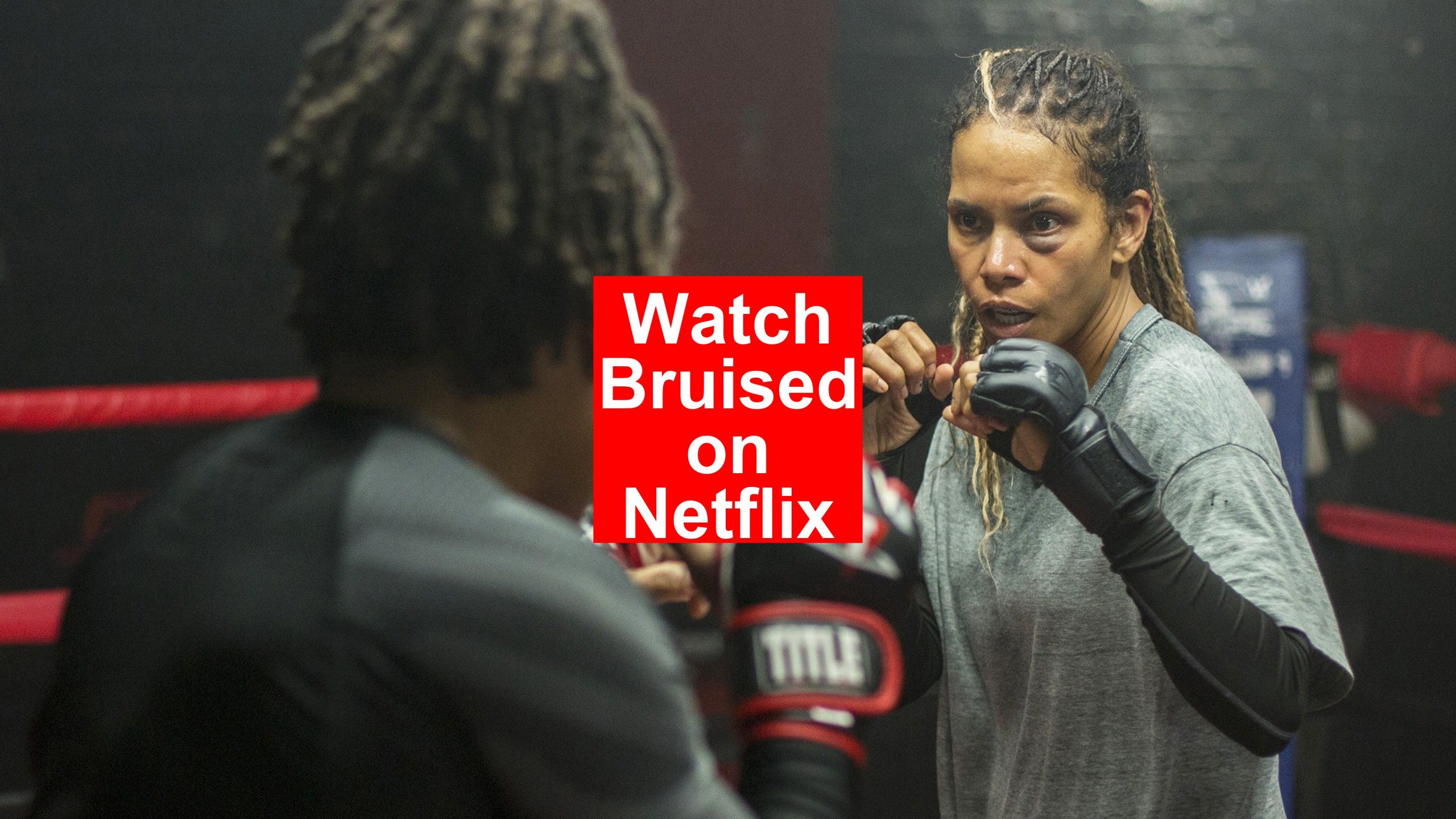 How to Watch Bruised On Netflix [Top Guide 2025] - My Vpn Hub
