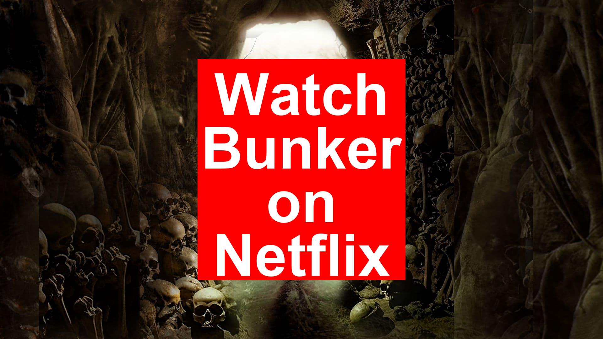 How to Watch Bunker On Netflix [Top Guide 2026] - My Vpn Hub