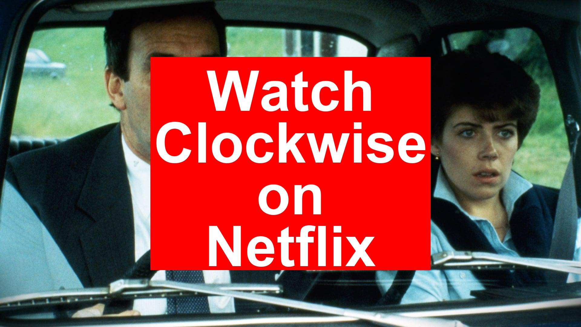 How to Watch Clockwise On Netflix [Top Guide 2025] - My Vpn Hub