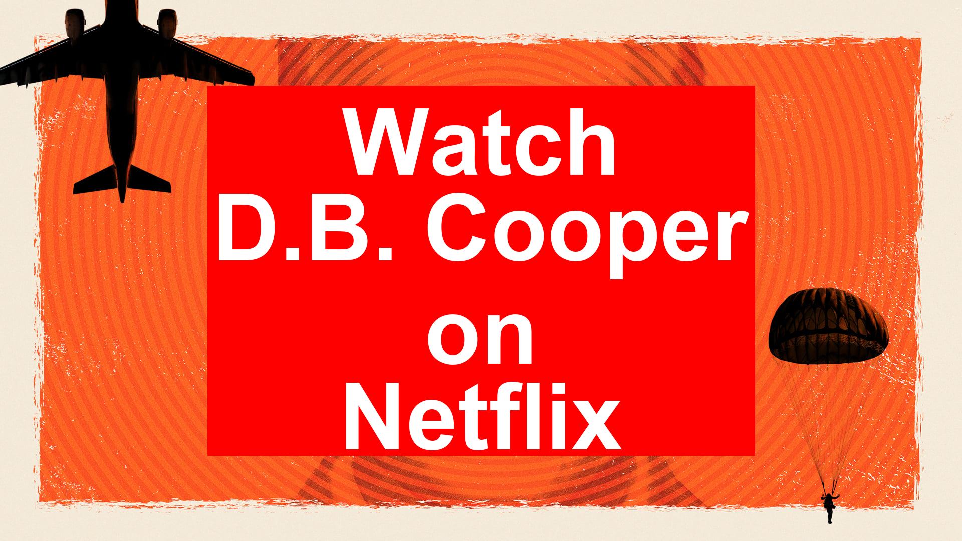 How to Watch D.B. Cooper On Netflix [Easy Guide 2026] - My Vpn Hub