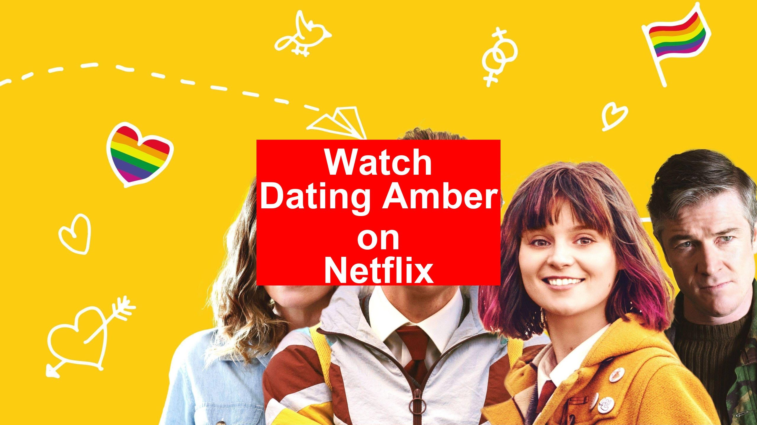 How to Watch Dating Amber On Netflix [Easy Guide 2026] - My Vpn Hub