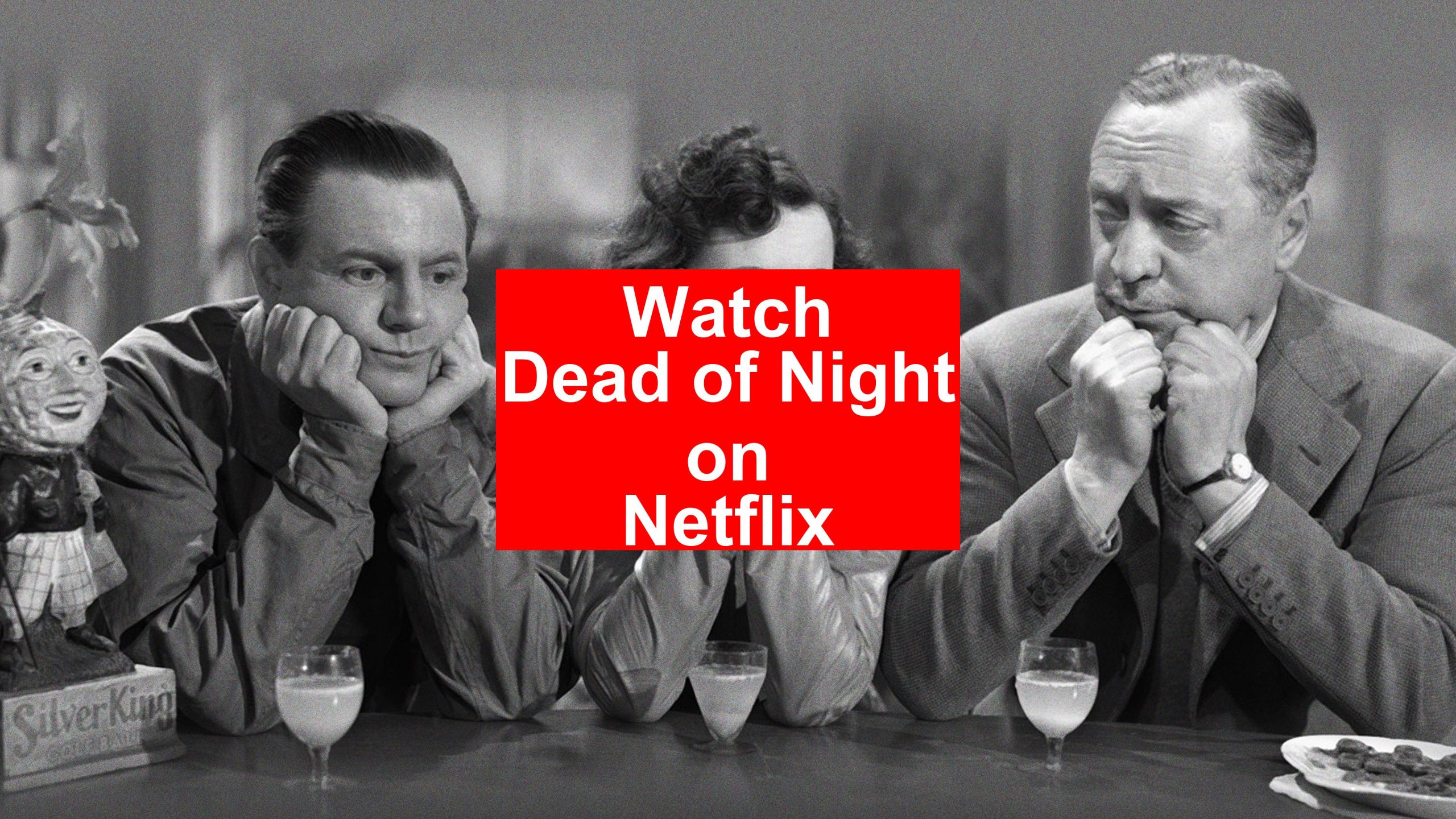 How to Watch Dead of Night On Netflix [Easy Guide 2026] - My Vpn Hub