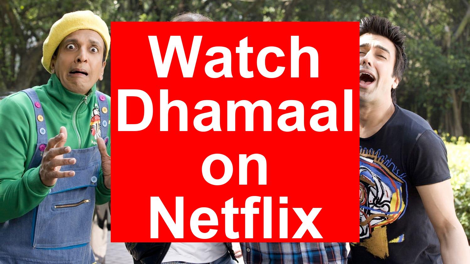 How to Watch Dhamaal On Netflix [Best Guide 2026] - My Vpn Hub