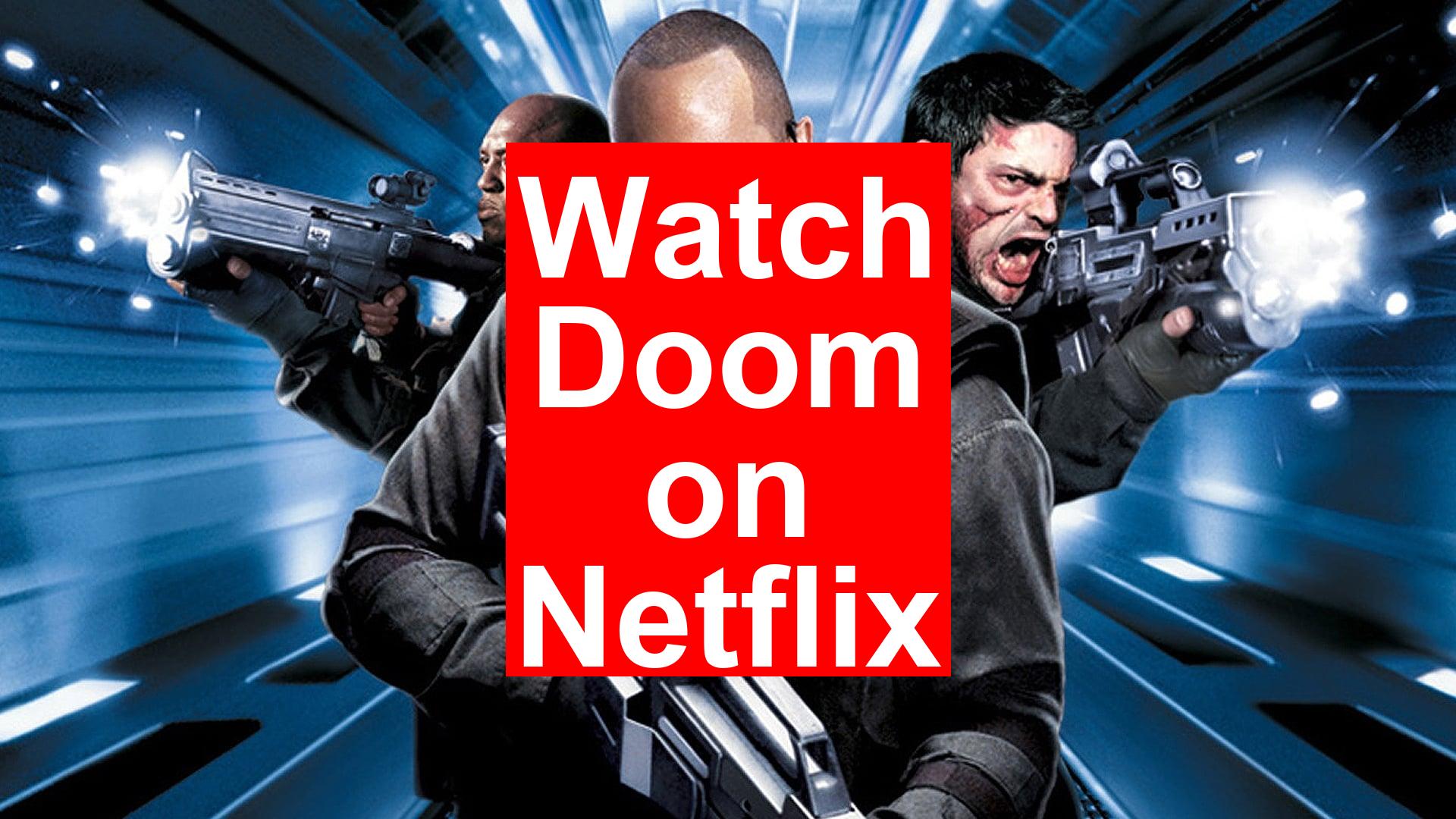 How to Watch Doom On Netflix [Top Guide 2026] - My Vpn Hub