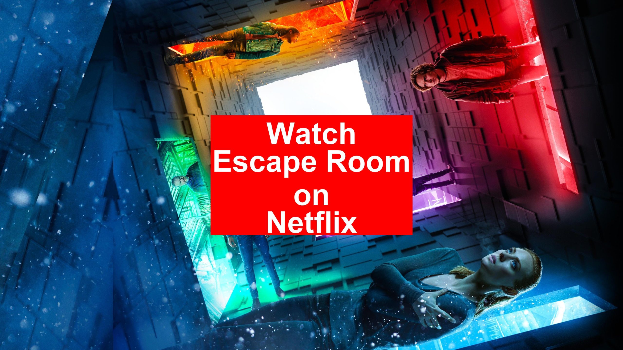 How to Watch Escape Room On Netflix [Fast Guide 2025] - My Vpn Hub