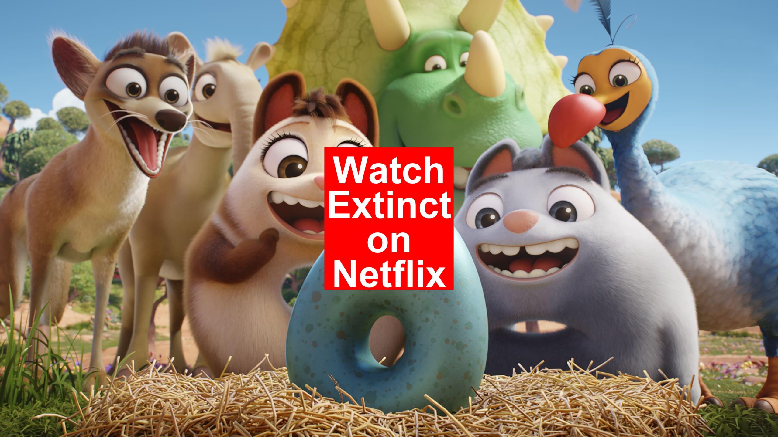 How to Watch Extinct On Netflix [Fast Guide 2025] - My Vpn Hub