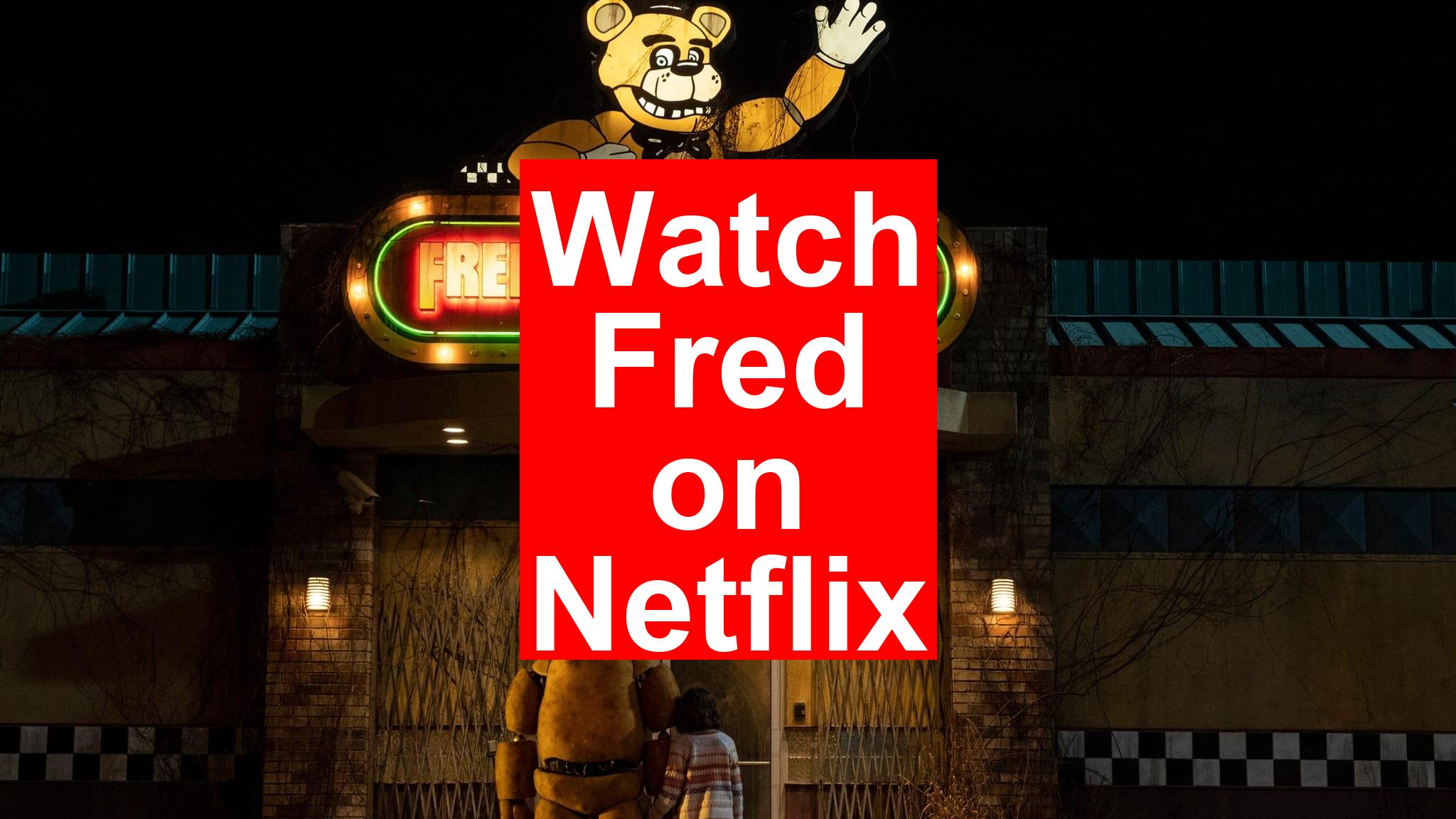 How to Watch Fred On Netflix [Top Guide 2025] - My Vpn Hub