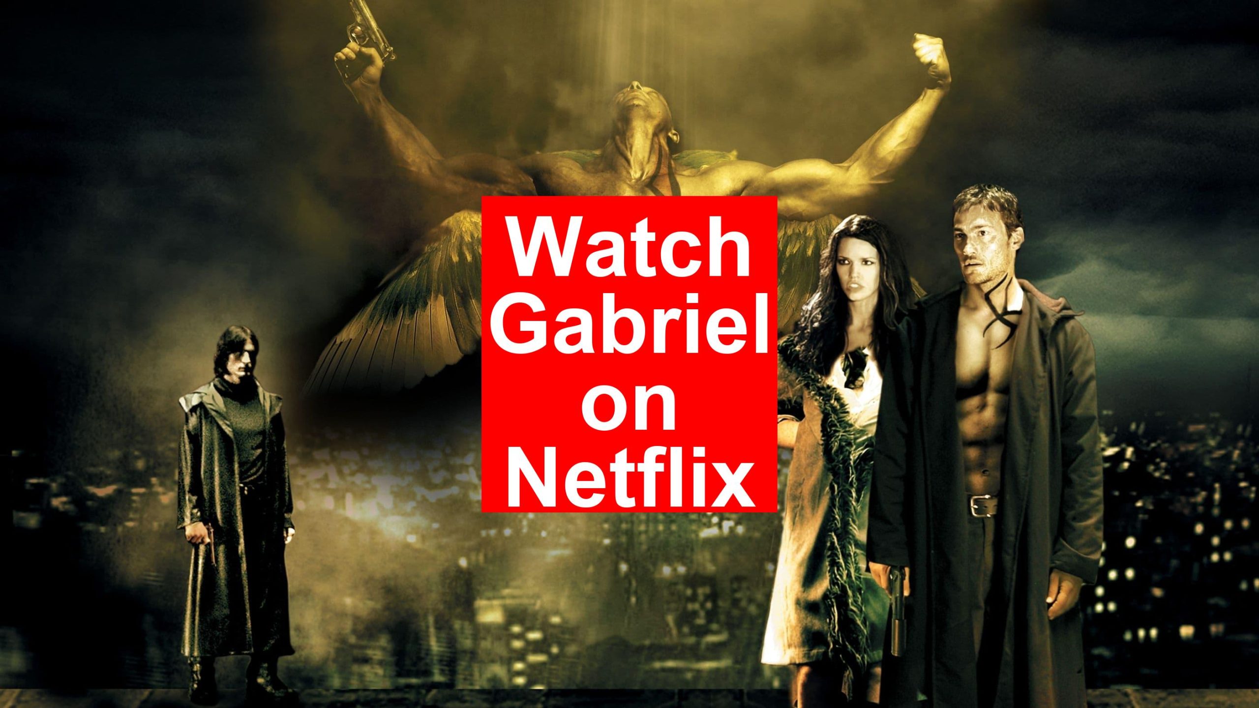 How to Watch Gabriel On Netflix [Fast Guide 2025] - My Vpn Hub