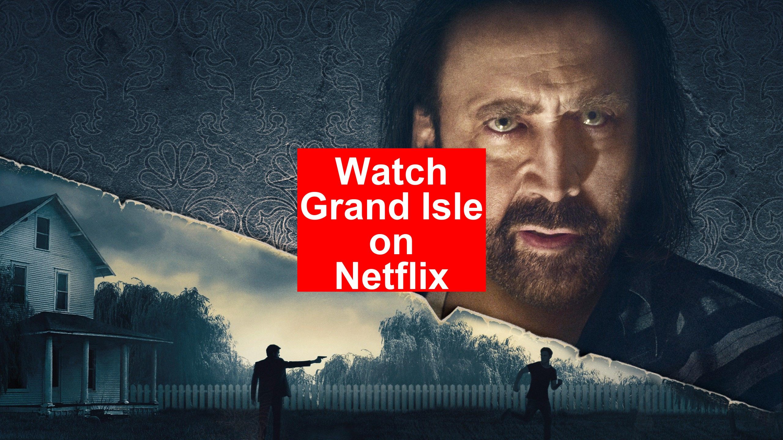 How to Watch Grand Isle On Netflix [Fast Guide 2026] - My Vpn Hub