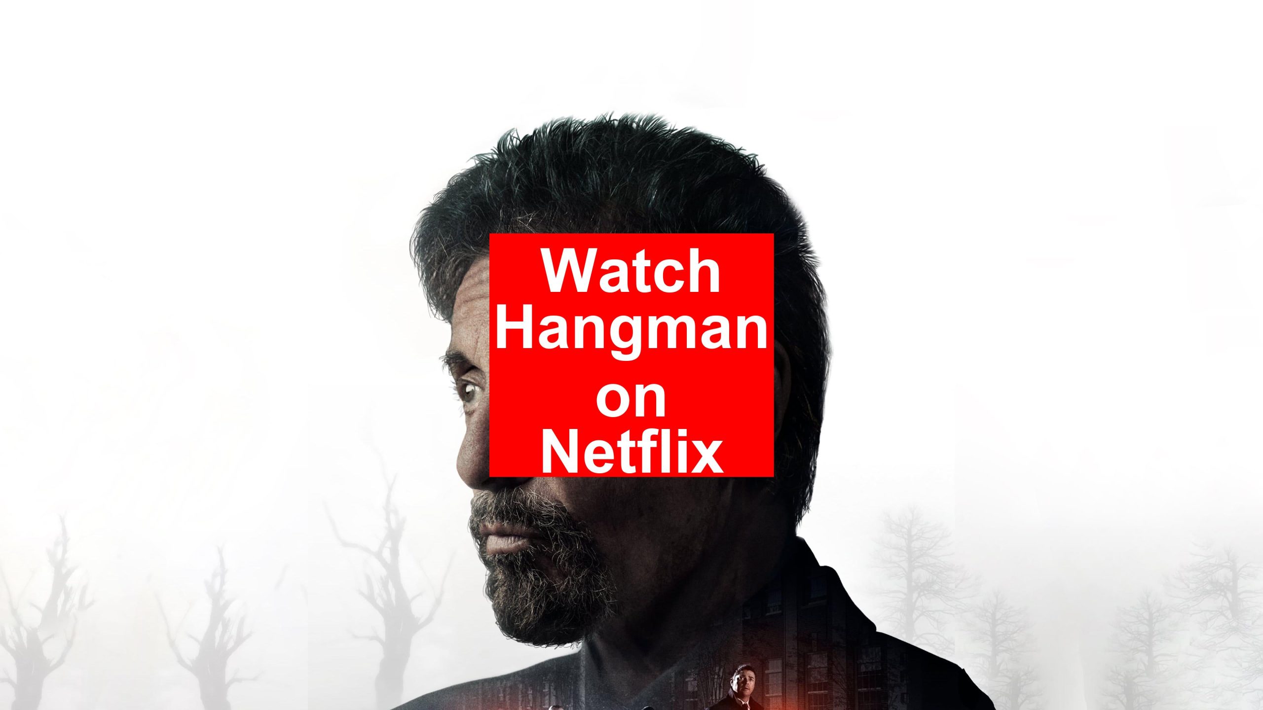 How to Watch Hangman On Netflix [Top Guide 2025] - My Vpn Hub
