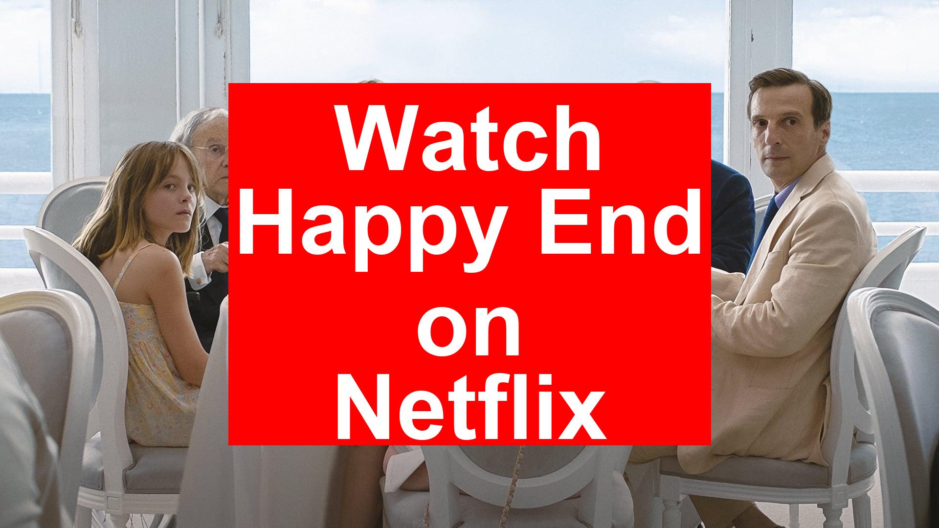 How to Watch Happy End On Netflix [Top Guide 2026] - My Vpn Hub