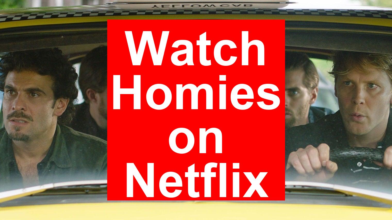 How to Watch Homies On Netflix [Easy Guide 2025] - My Vpn Hub