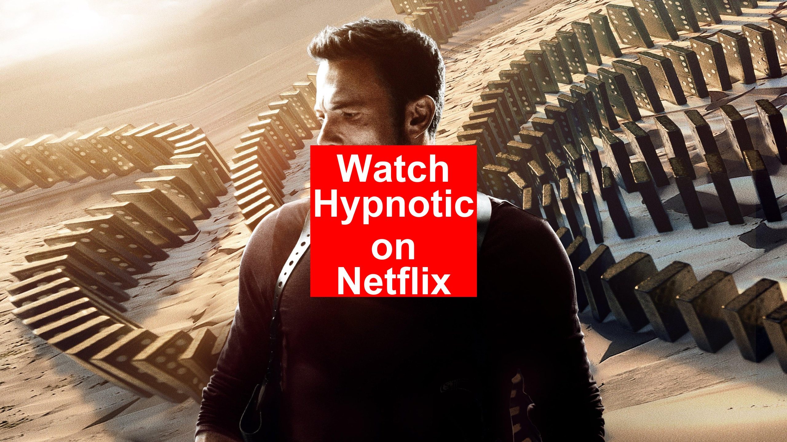 How to Watch Hypnotic On Netflix [Best Guide 2026] - My Vpn Hub