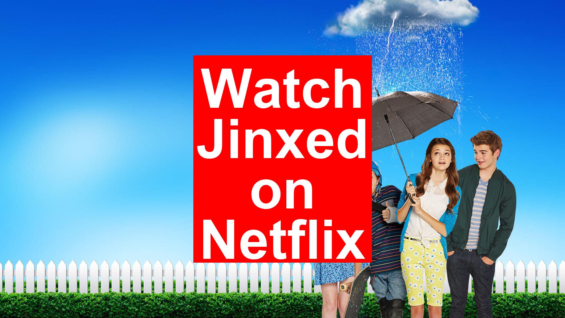 How to Watch Jinxed On Netflix [Easy Guide 2026] - My Vpn Hub