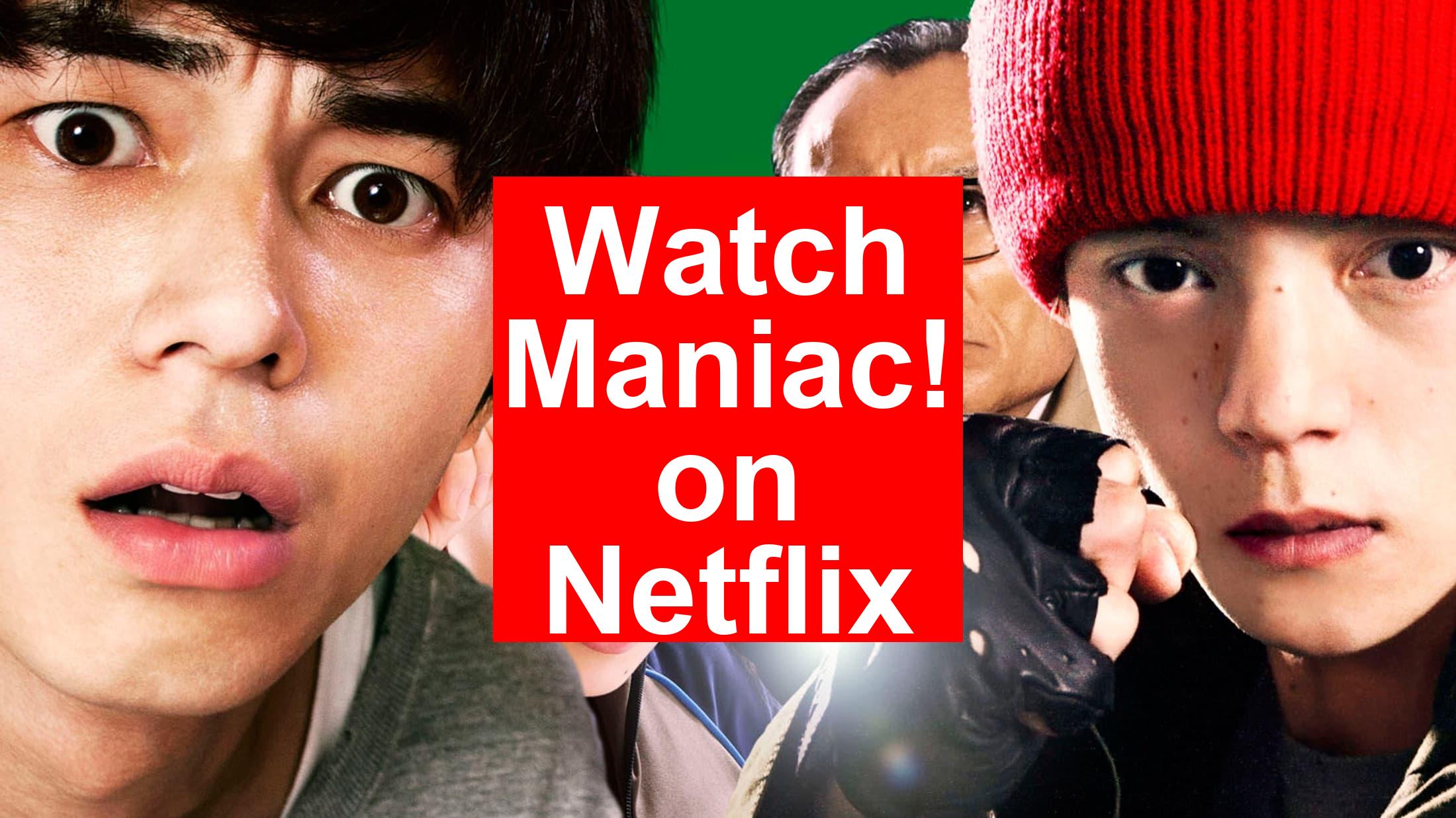 How to Watch Maniac! On Netflix [Easy Guide 2025] - My Vpn Hub