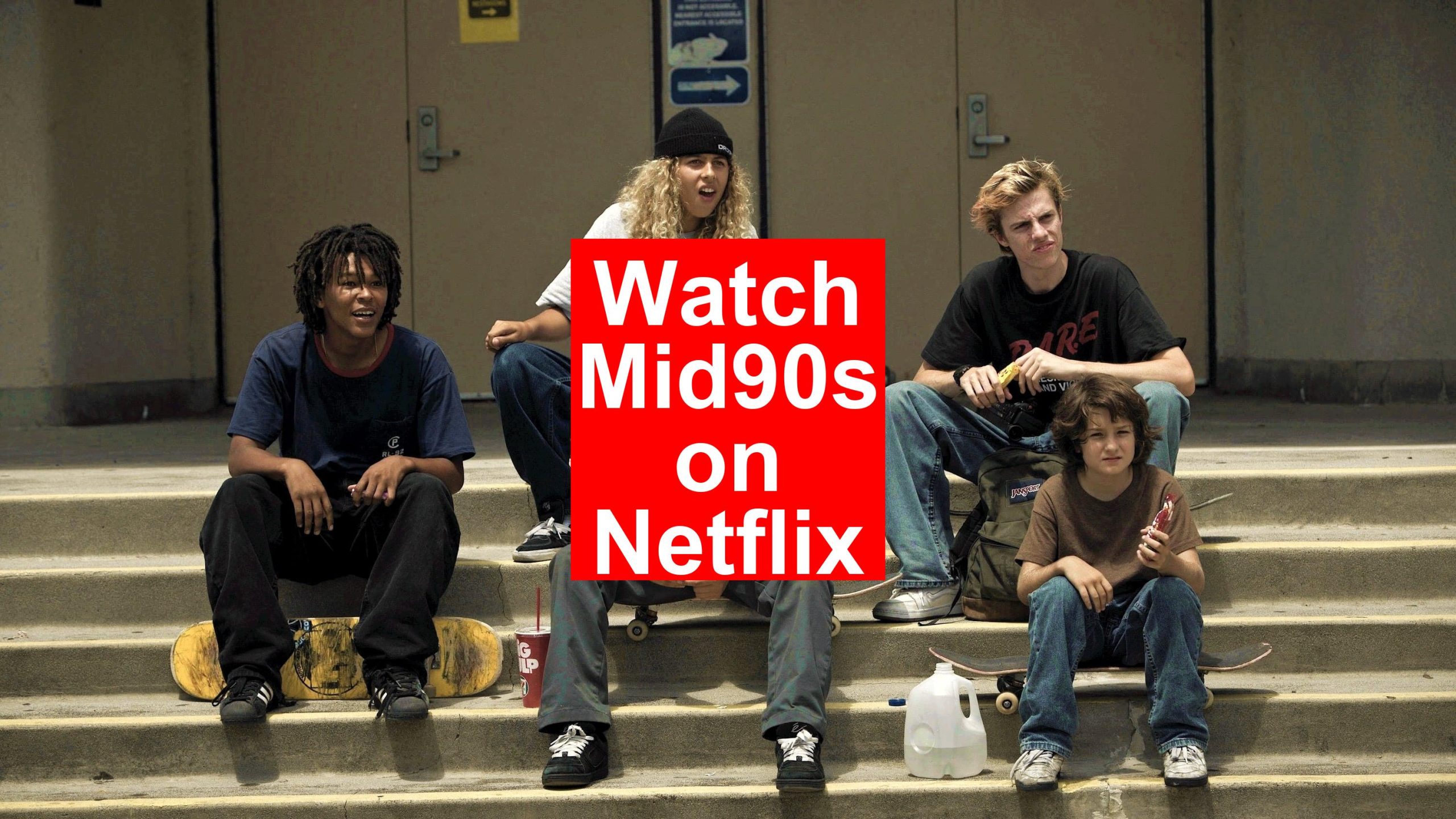 How to Watch Mid90s On Netflix [Easy Guide 2025] - My Vpn Hub