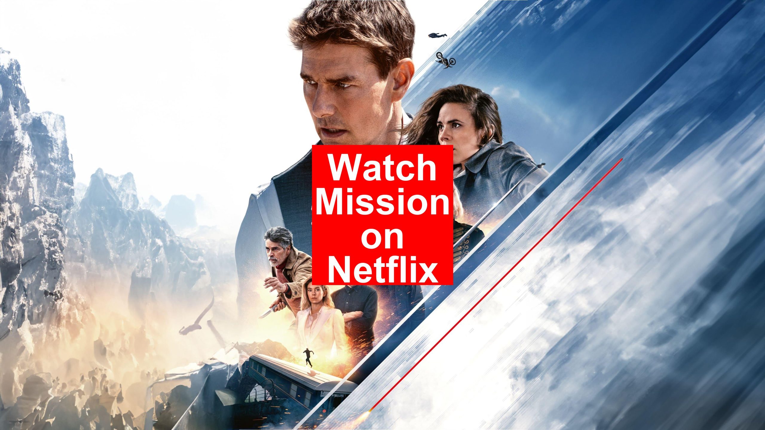 How to Watch Mission On Netflix [Top Guide 2025] - My Vpn Hub