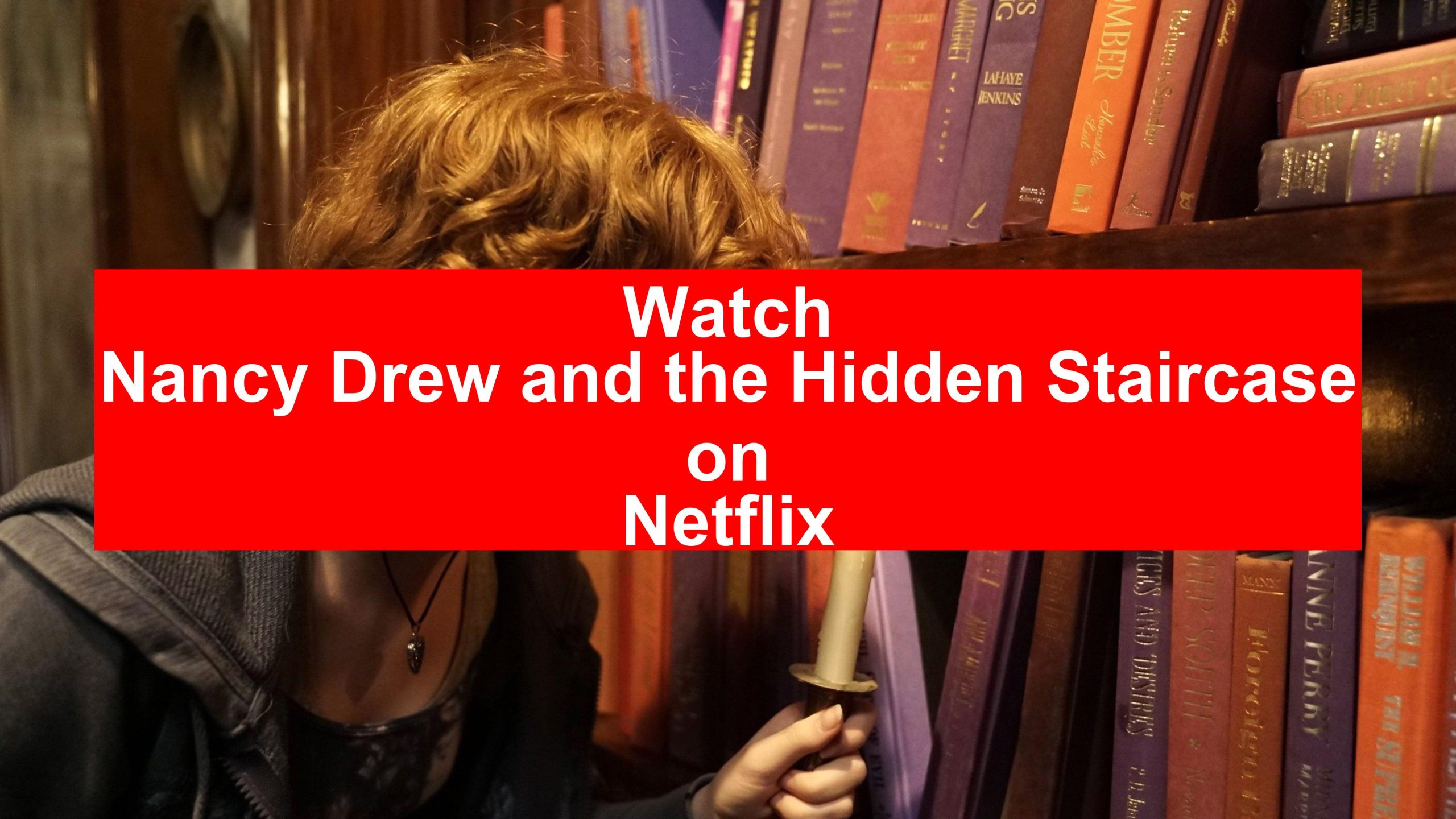 How to Watch Nancy Drew and the Hidden Staircase On Netflix [Top Guide 2025] - My Vpn Hub