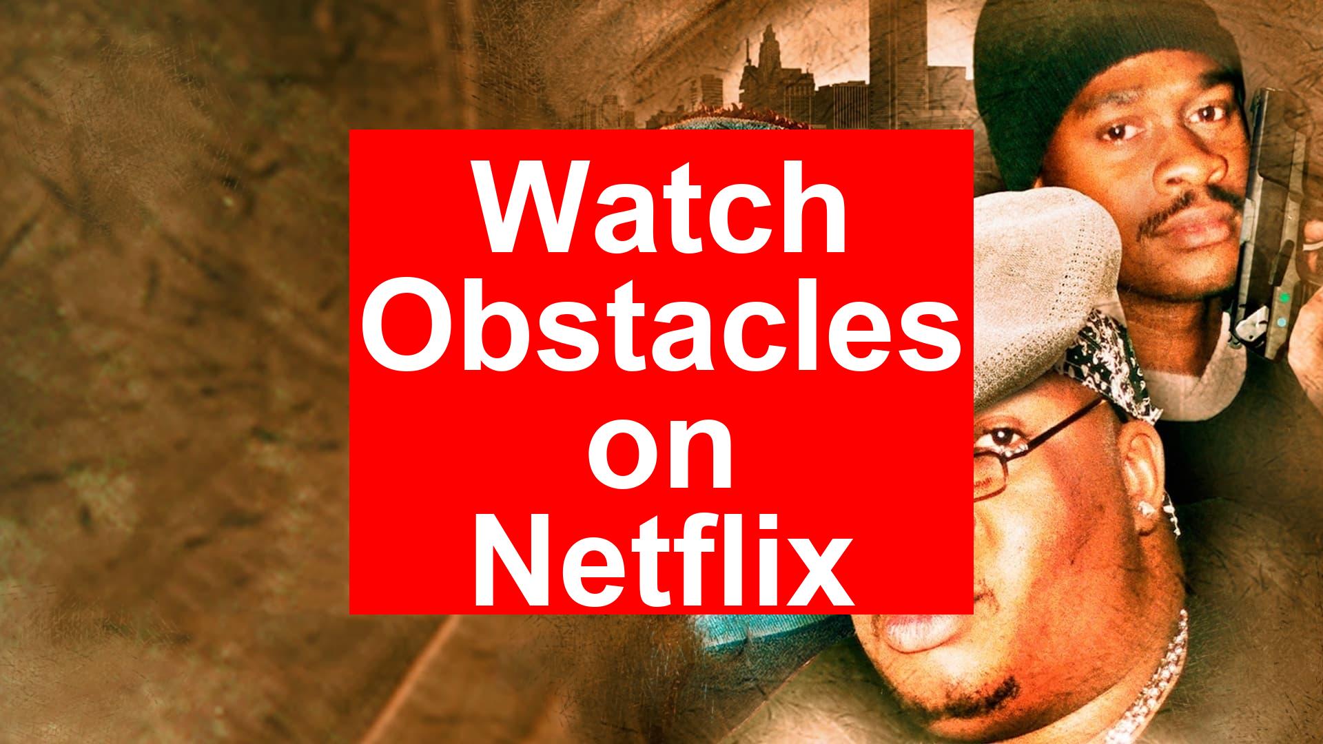 How to Watch Obstacles On Netflix [Fast Guide 2026] - My Vpn Hub