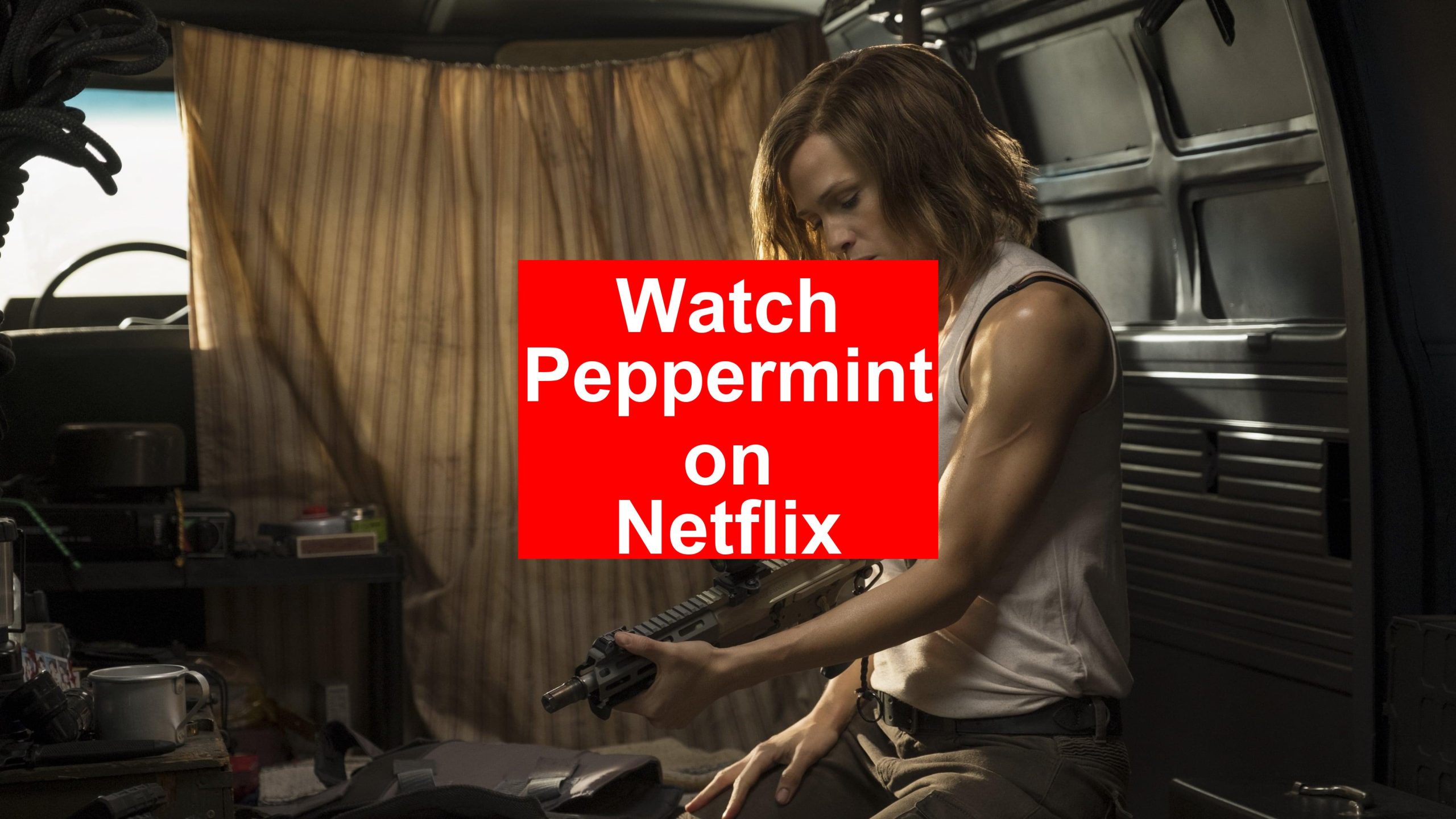 How to Watch Peppermint On Netflix [Best Guide 2026] - My Vpn Hub