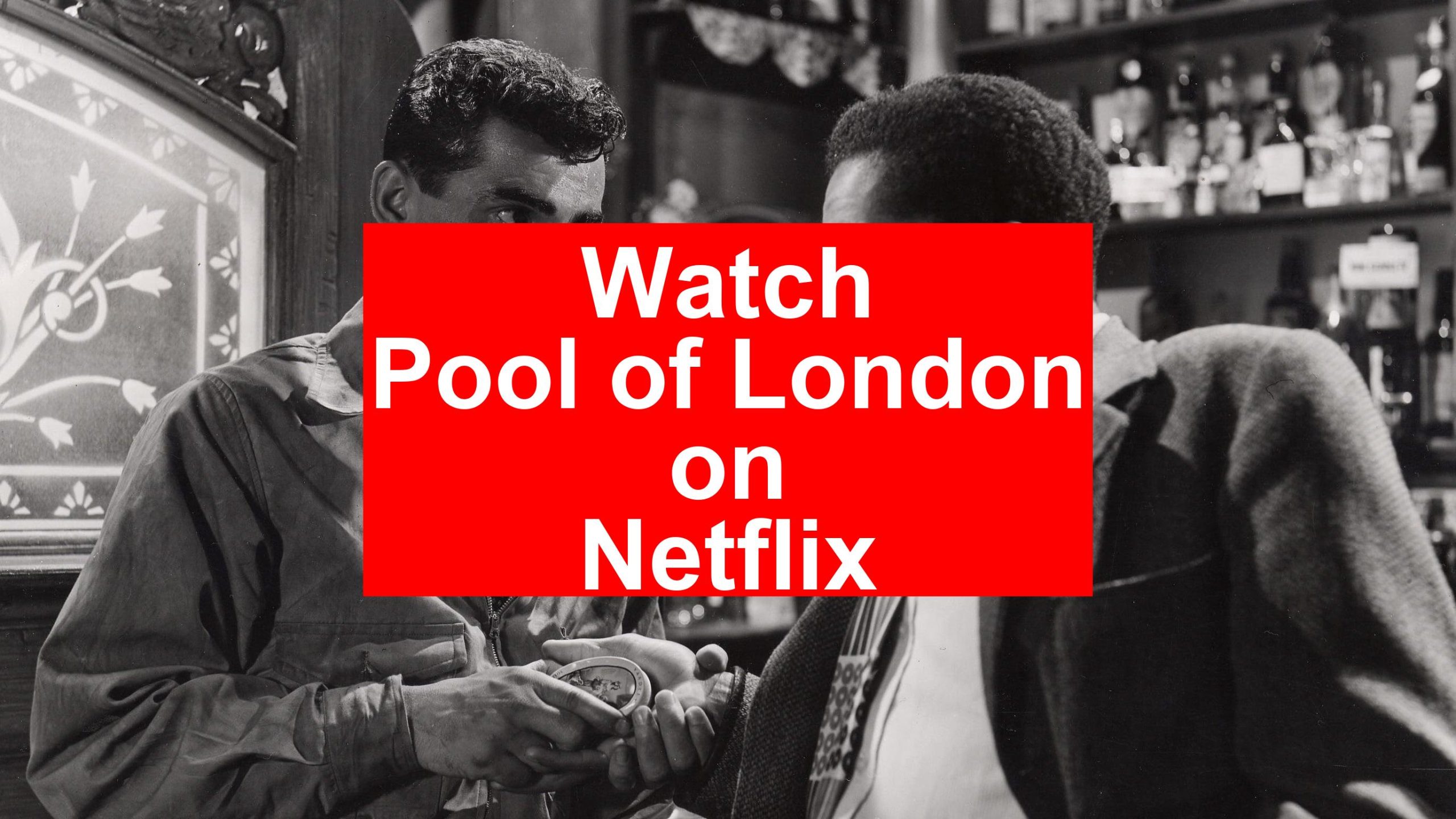 How to Watch Pool of London On Netflix [Fast Guide 2026] - My Vpn Hub