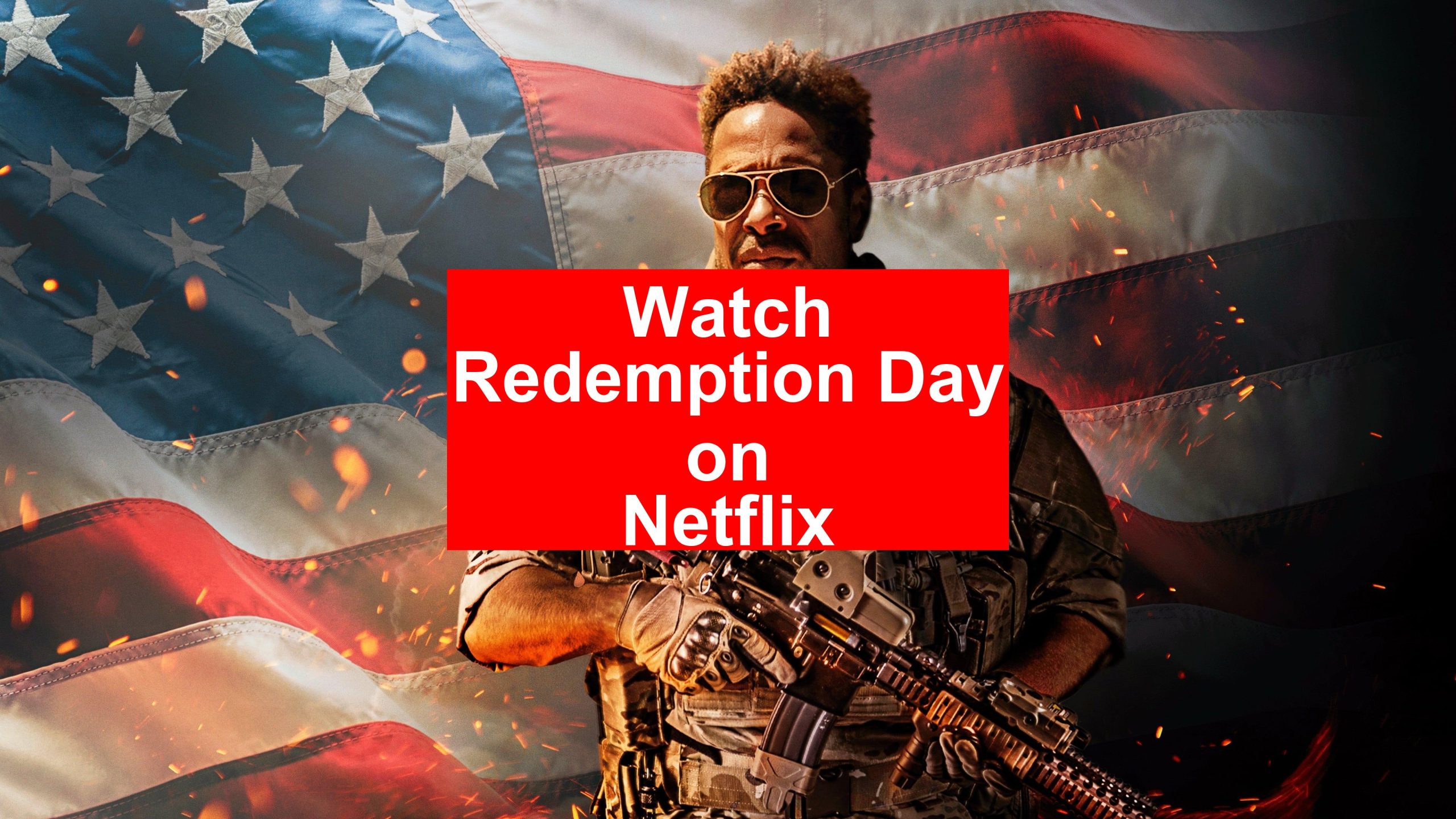 How to Watch Redemption Day On Netflix [Fast Guide 2026] - My Vpn Hub