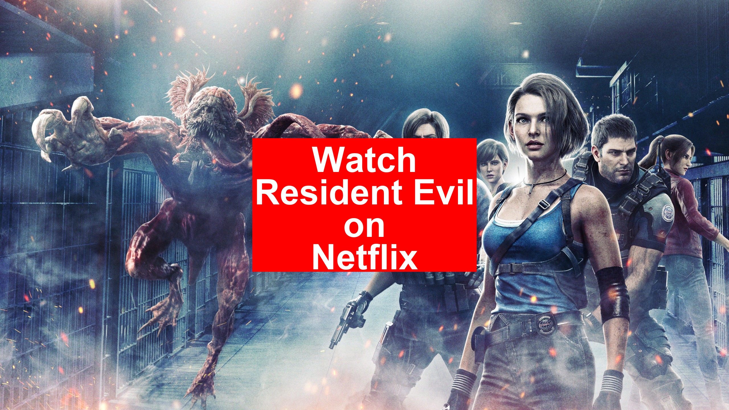 How to Watch Resident Evil On Netflix [Best Guide 2026] - My Vpn Hub