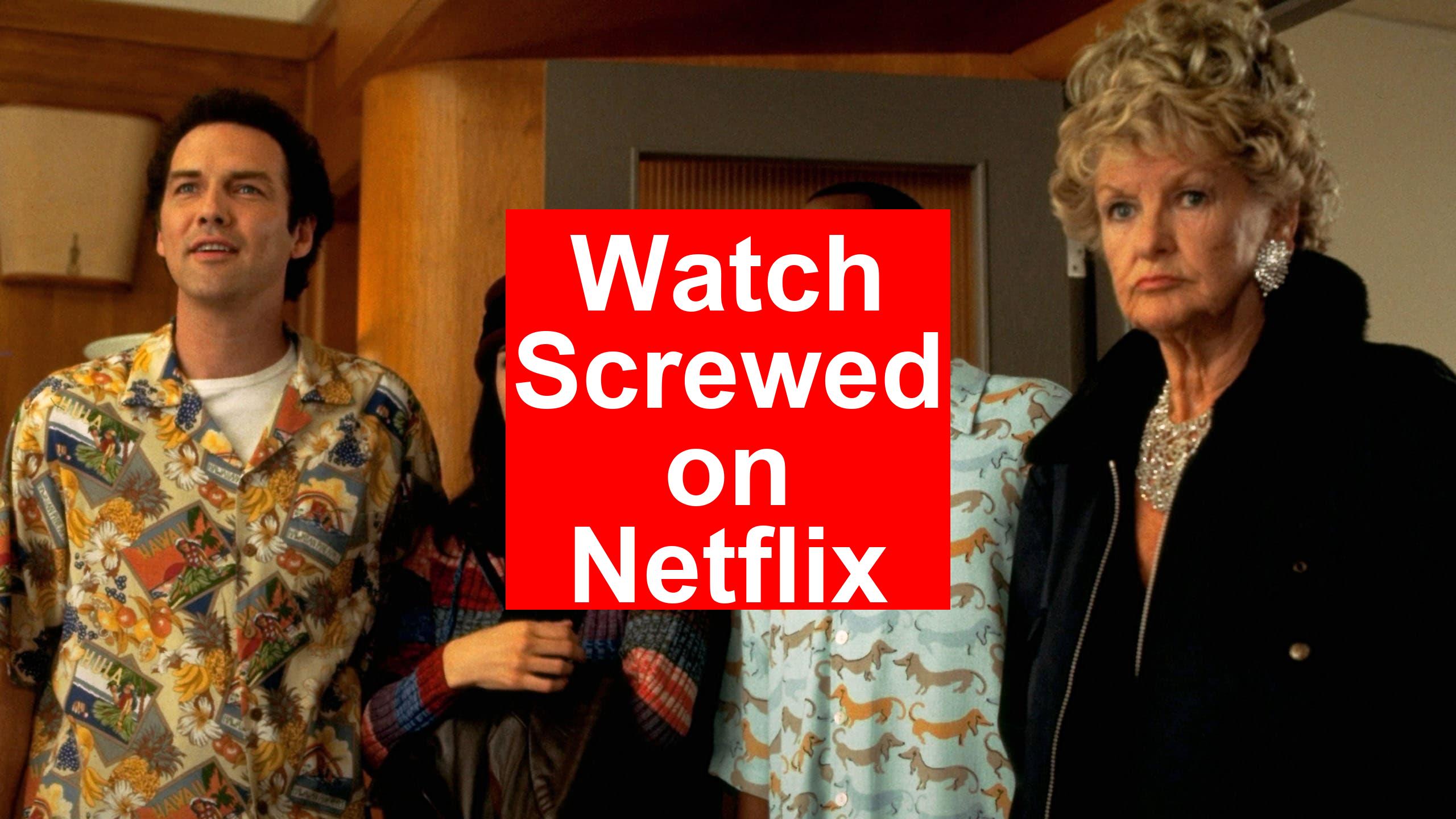 How to Watch Screwed On Netflix [Easy Guide 2026] - My Vpn Hub