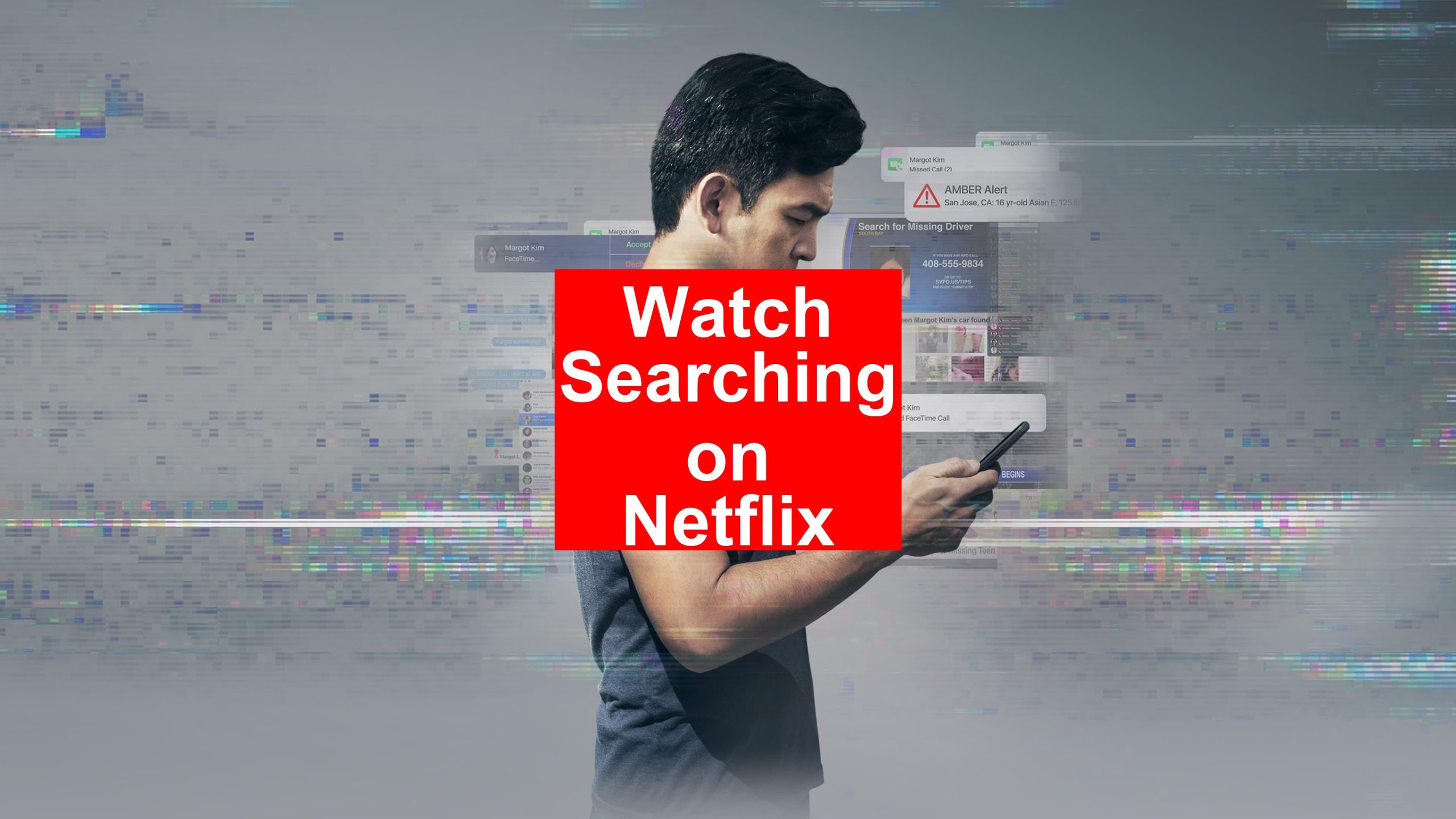 How to Watch Searching On Netflix [Easy Guide 2025] - My Vpn Hub