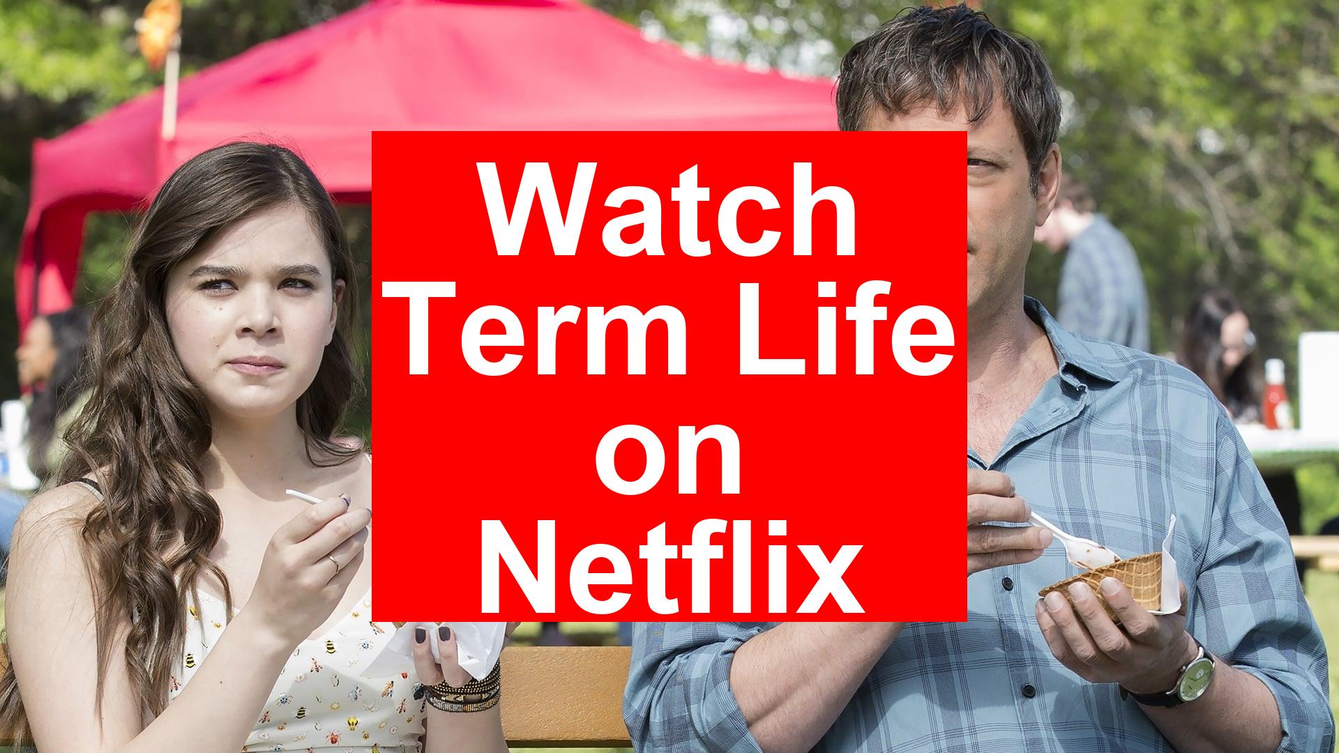 How to Watch Term Life On Netflix [Fast Guide 2025] - My Vpn Hub