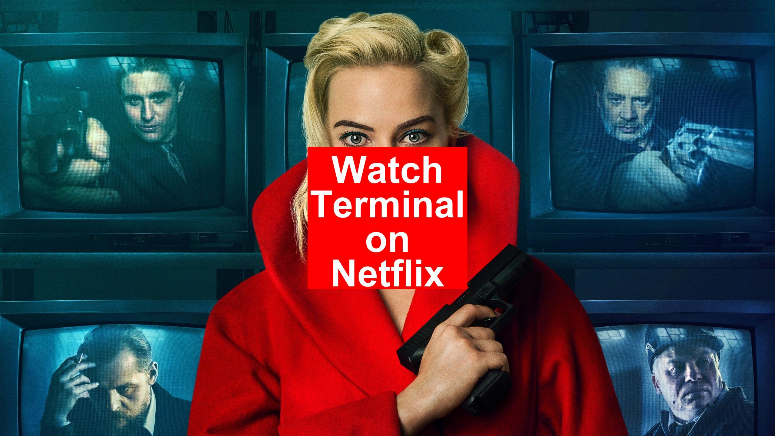 How to Watch Terminal On Netflix [Fast Guide 2025] - My Vpn Hub