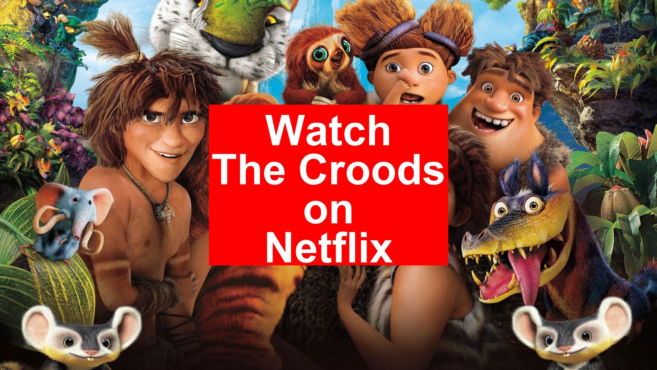 How to Watch The Croods On Netflix [Easy Guide 2026] - My Vpn Hub