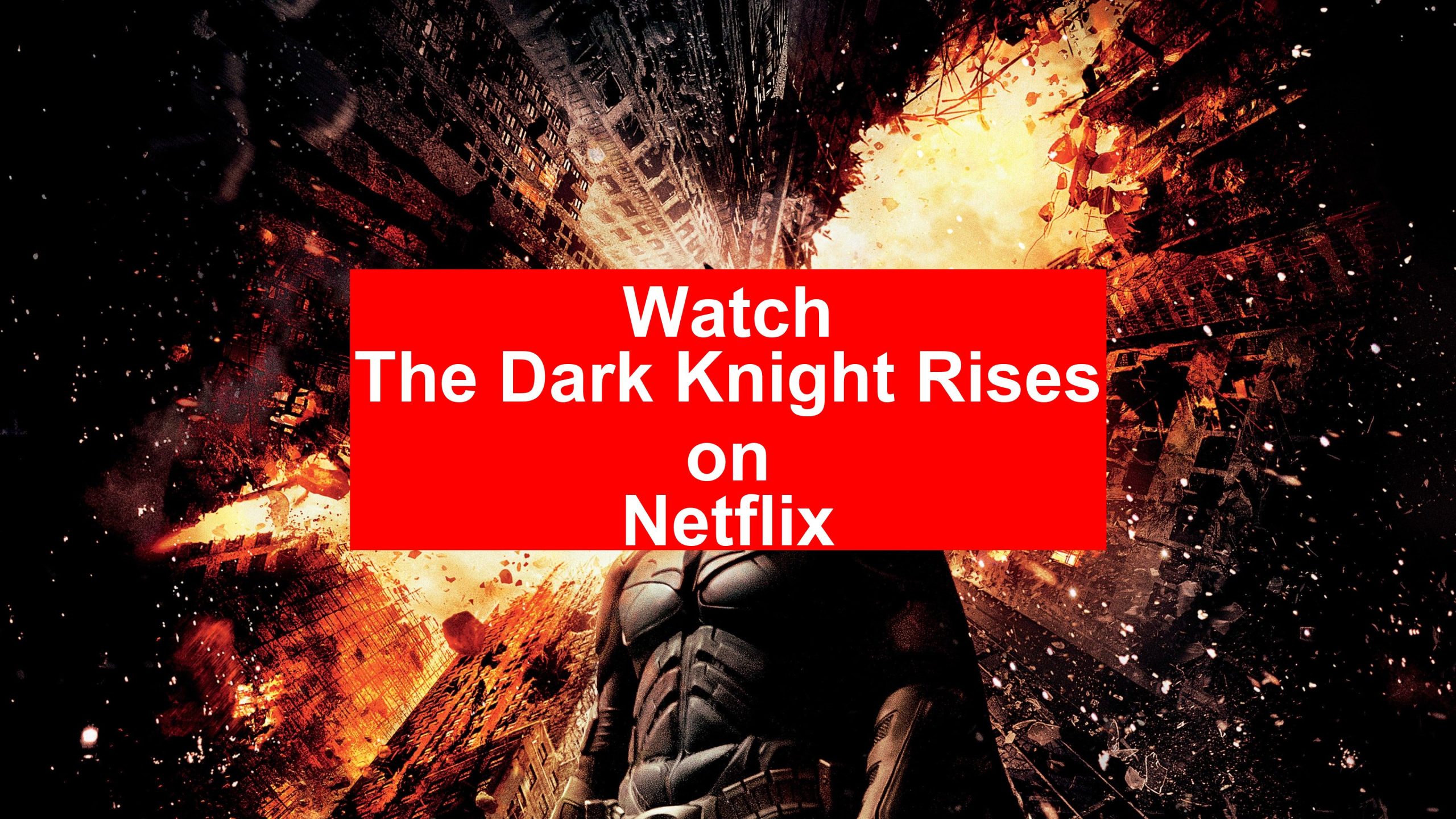 How to Watch The Dark Knight Rises On Netflix [Easy Guide 2026] - My ...