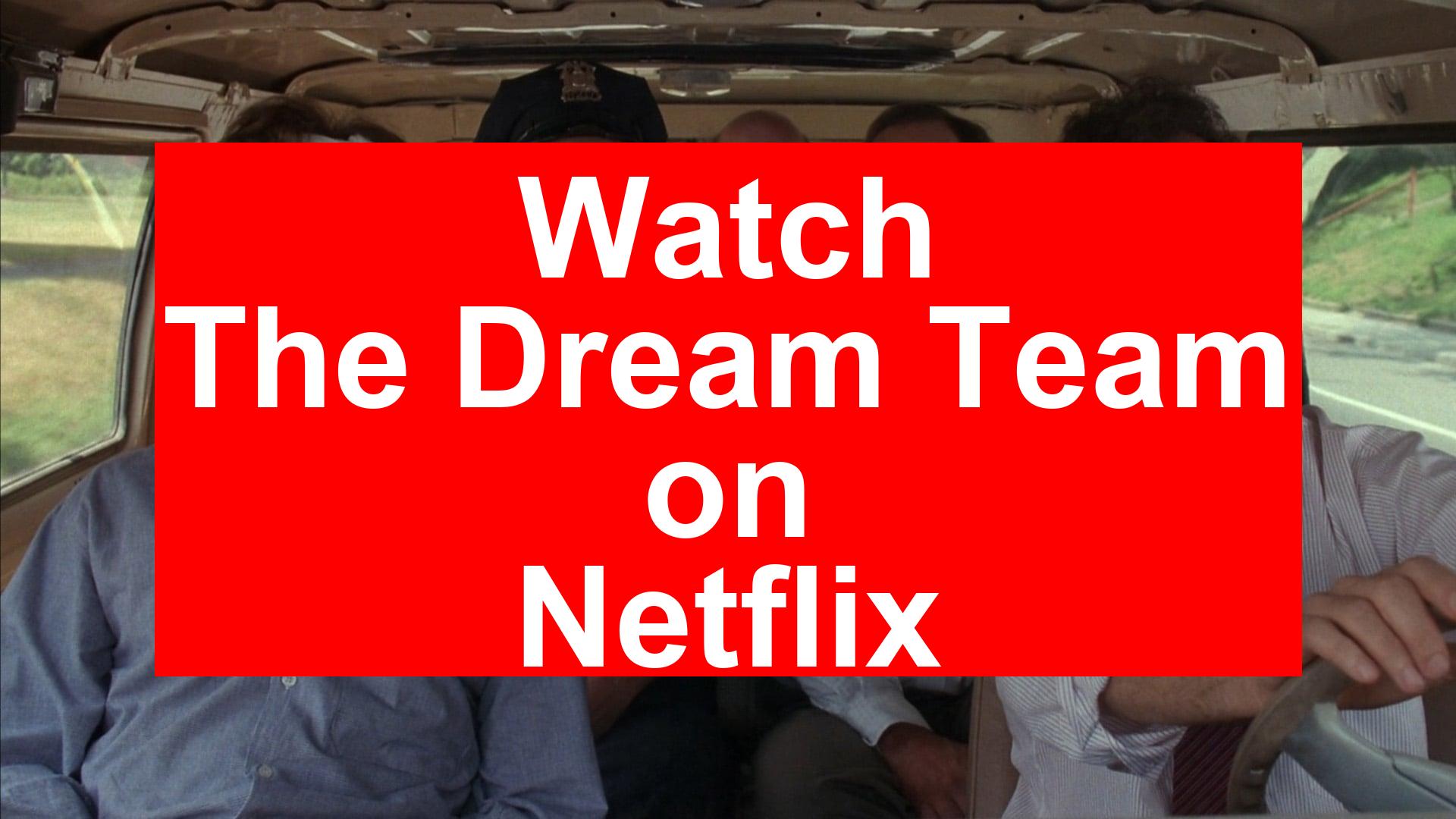 How to Watch The Dream Team On Netflix [Best Guide 2026] - My Vpn Hub