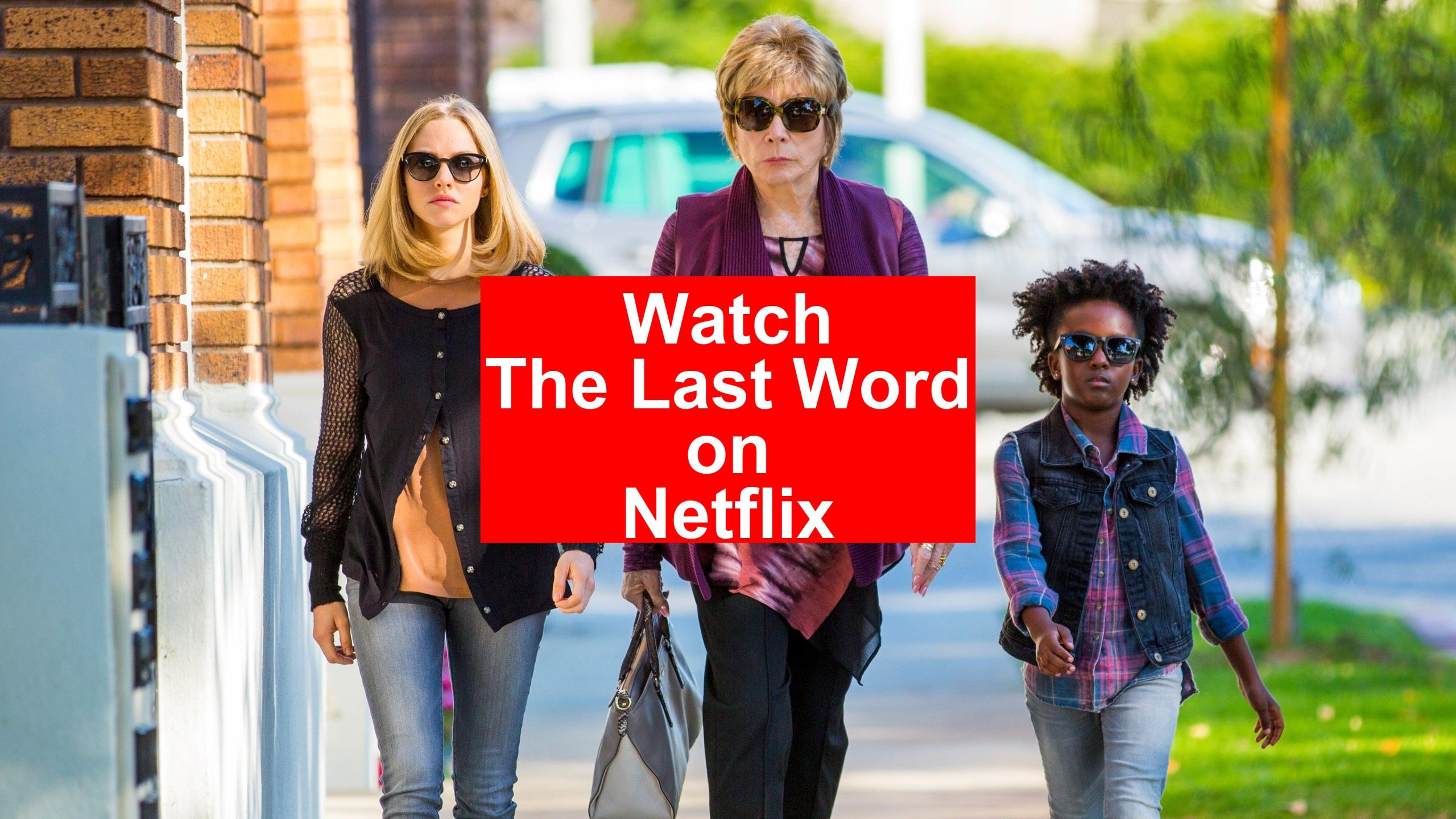 How to Watch The Last Word On Netflix [Best Guide 2025] - My Vpn Hub