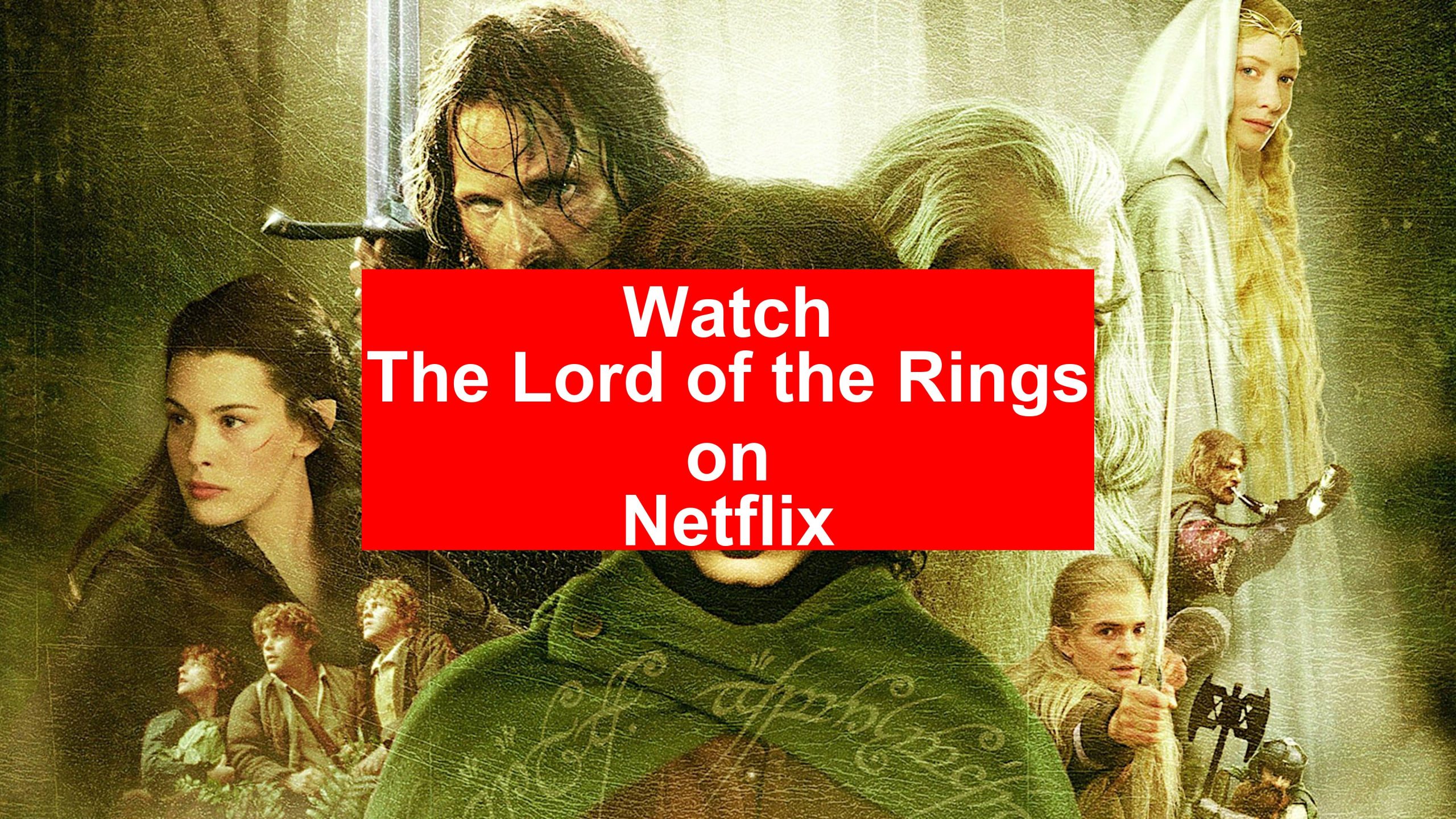 How to Watch The Lord of the Rings On Netflix [Best Guide 2026] - My ...
