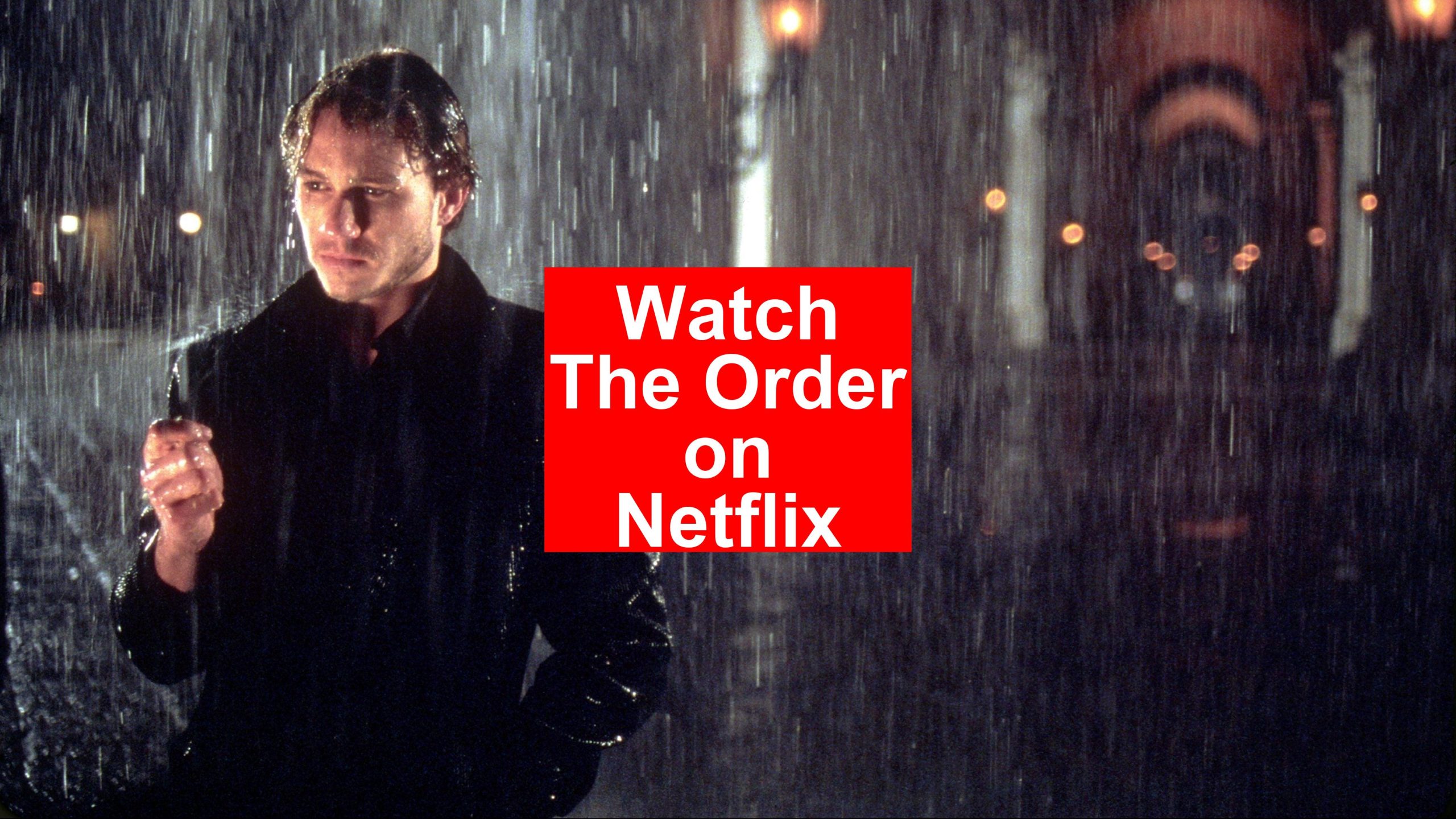 How to Watch The Order On Netflix [Easy Guide 2025] - My Vpn Hub
