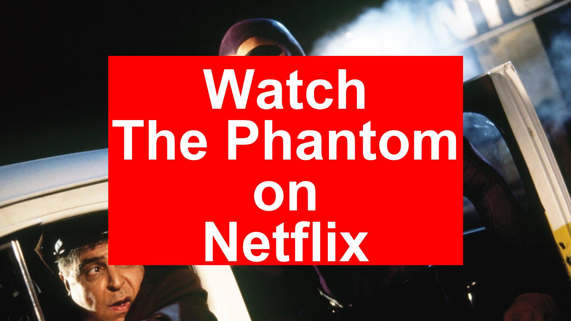 How to Watch The Phantom On Netflix [Easy Guide 2026] - My Vpn Hub