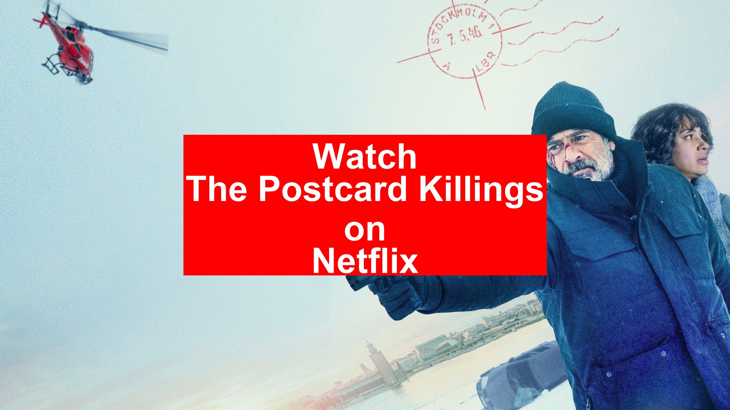 How to Watch The Postcard Killings On Netflix [Best Guide 2026] - My ...