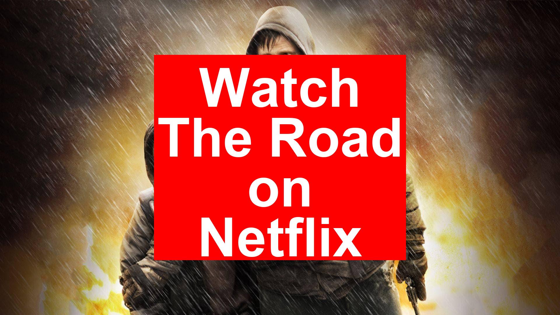 How to Watch The Road On Netflix [Top Guide 2026] - My Vpn Hub