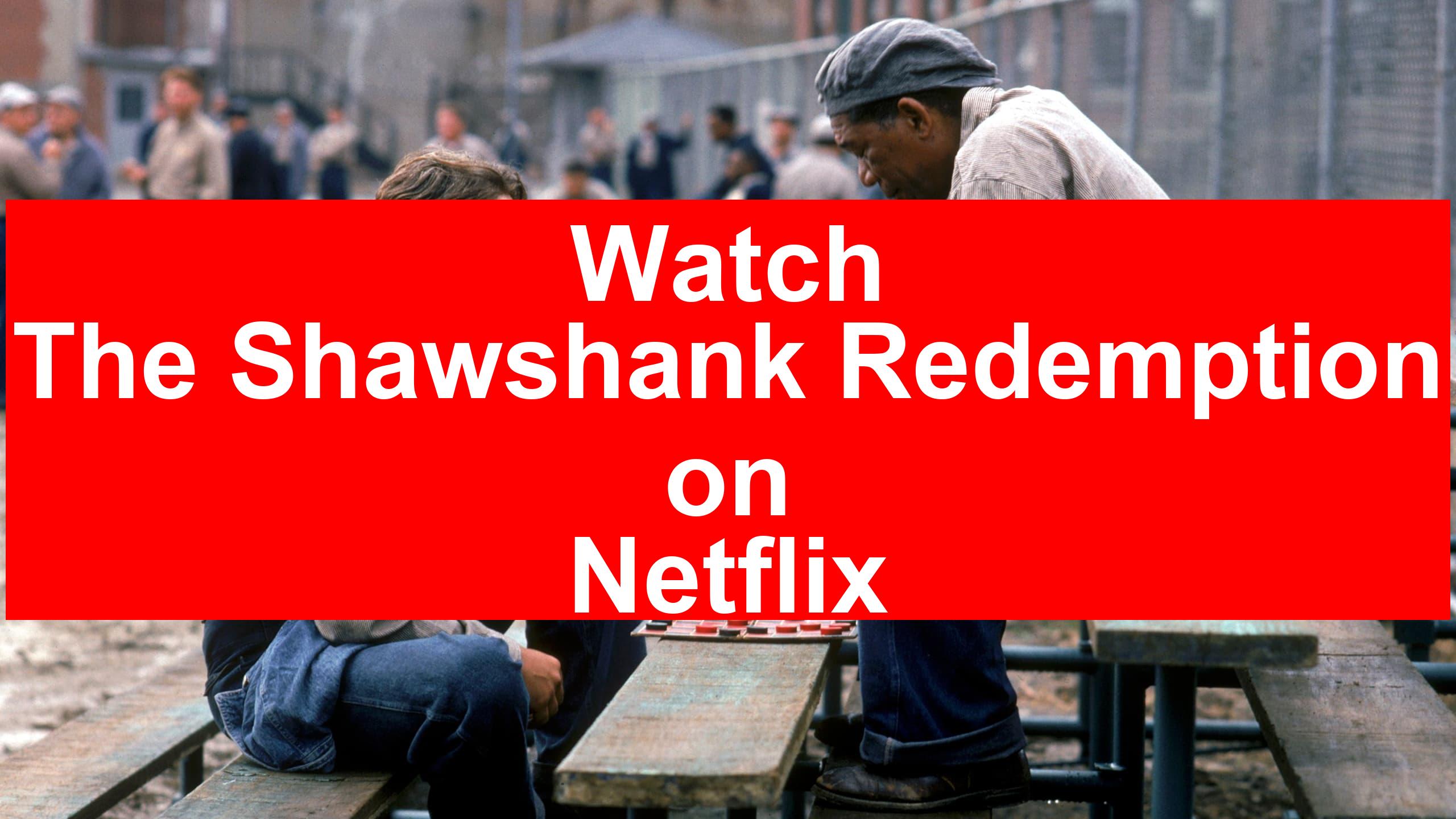 How to Watch The Shawshank Redemption On Netflix [Top Guide 2026] - My ...
