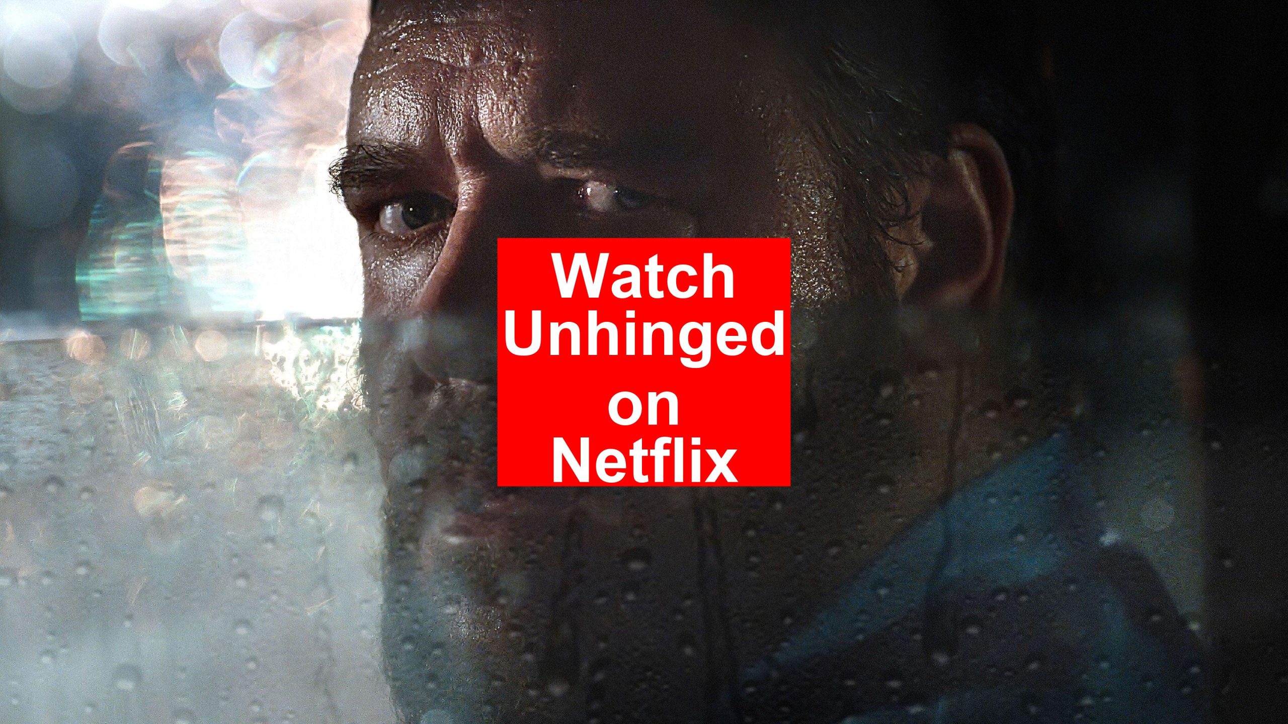 How to Watch Unhinged On Netflix [Easy Guide 2026] - My Vpn Hub