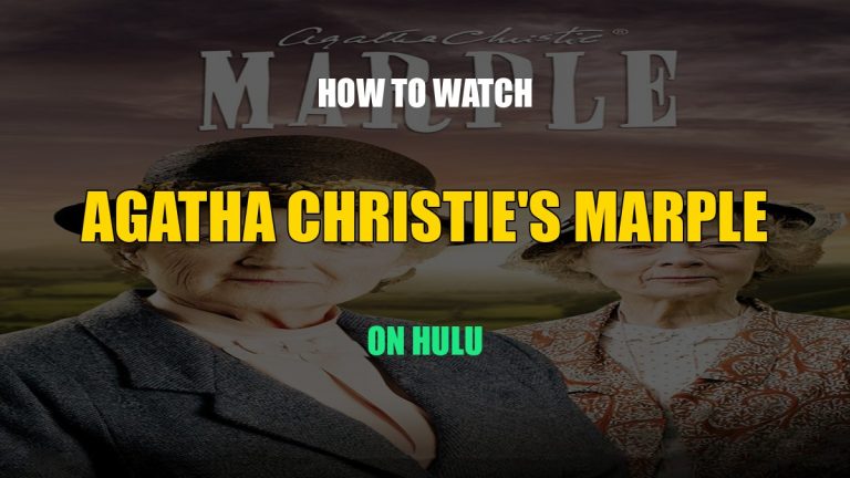 How to Watch Agatha Christie’s Marple on Hulu (2026 Guide) - My Vpn Hub
